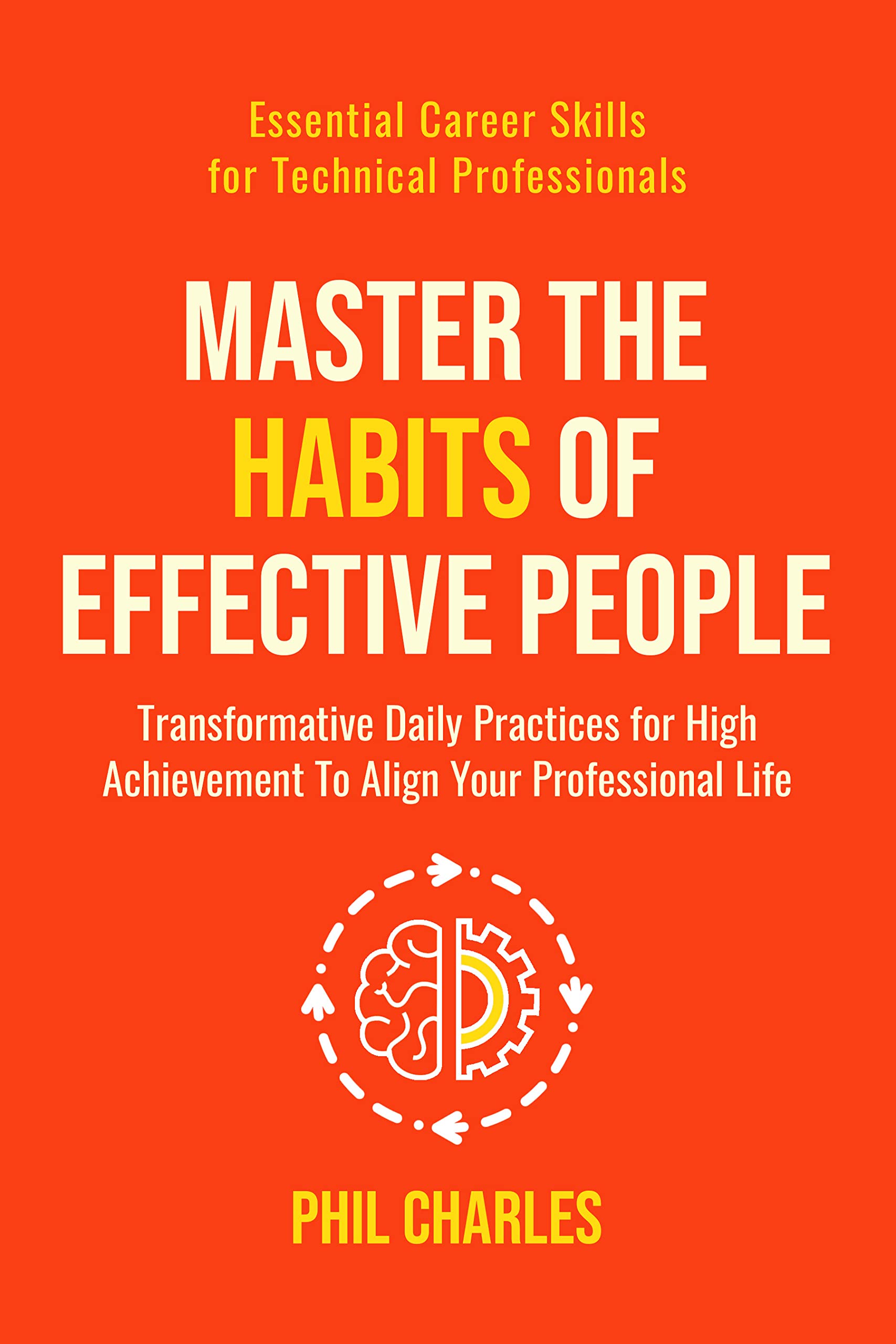 Master the Habits of Effective People: Transformative Daily Practices ...