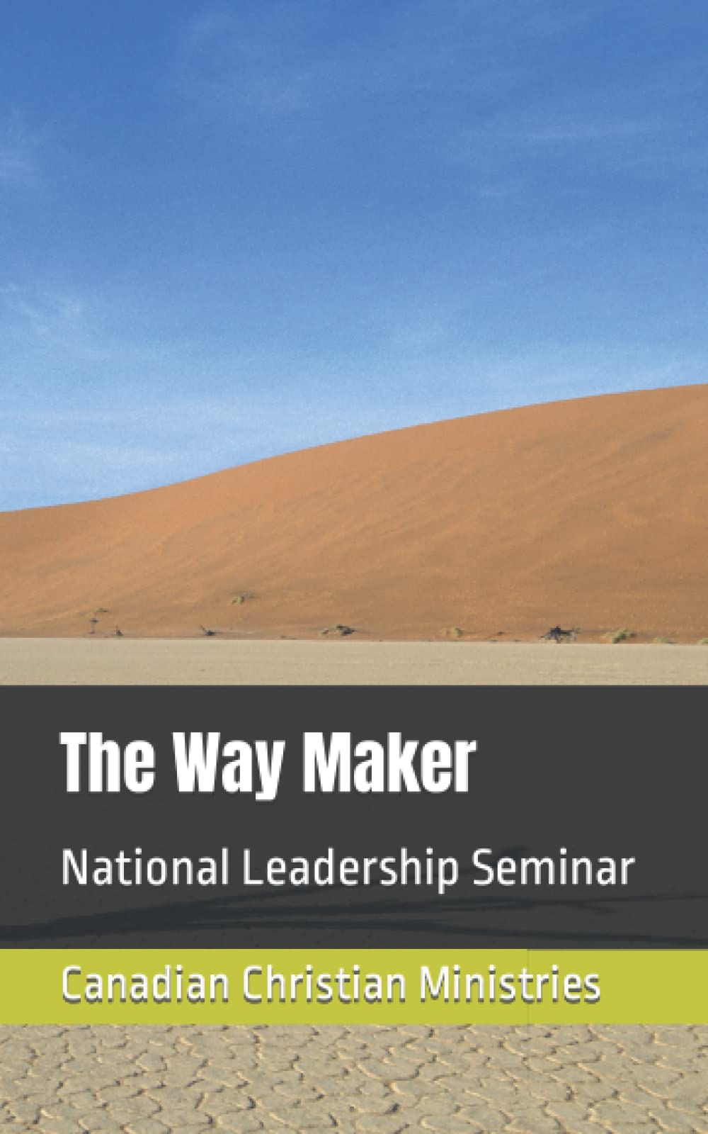 The Way Maker: National Leadership Seminar by Canadian Christian ...