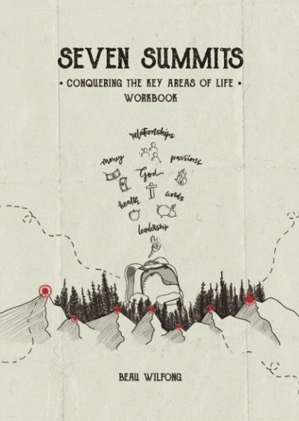 Seven Summits Workbook: Conquering the Key Areas of Life by Beau ...