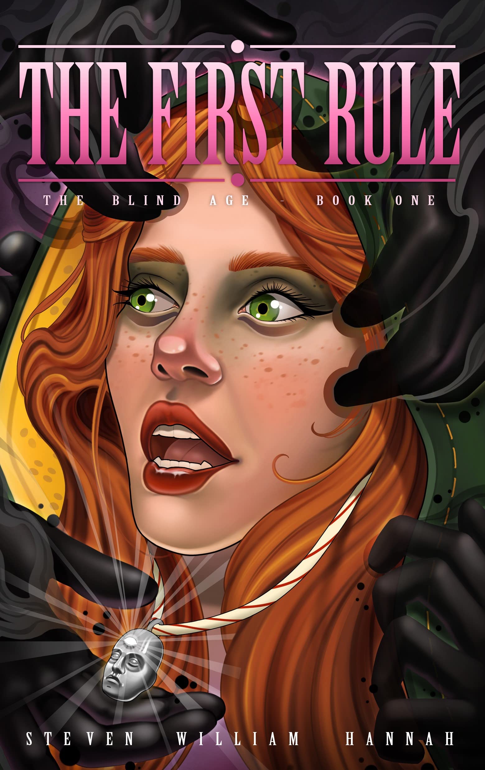 The First Rule: The Blind Age - Book One by Steven William Hannah | Goodreads