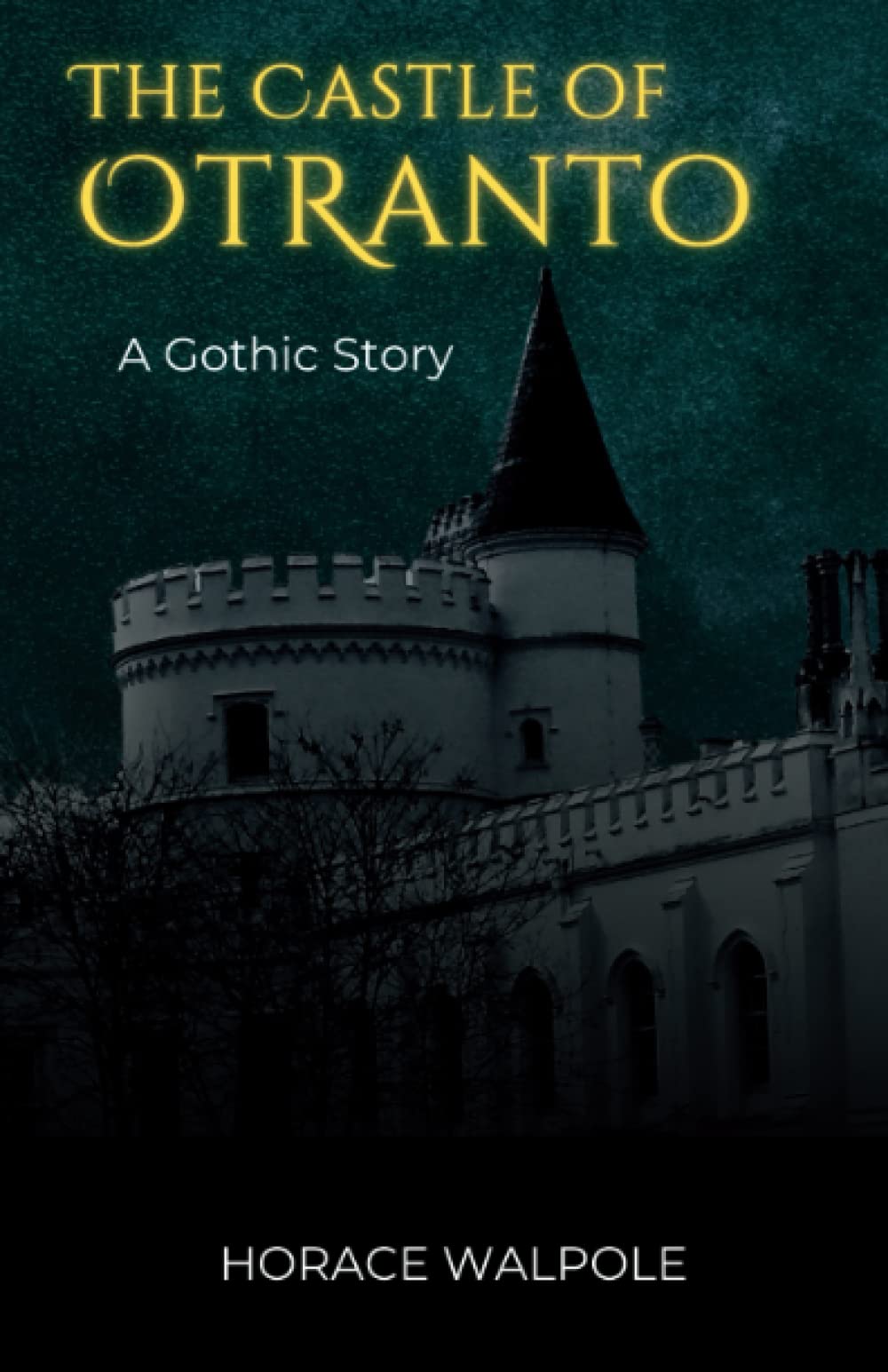 The Castle of Otranto: The 1764 Pioneering Original Gothic Novel ...