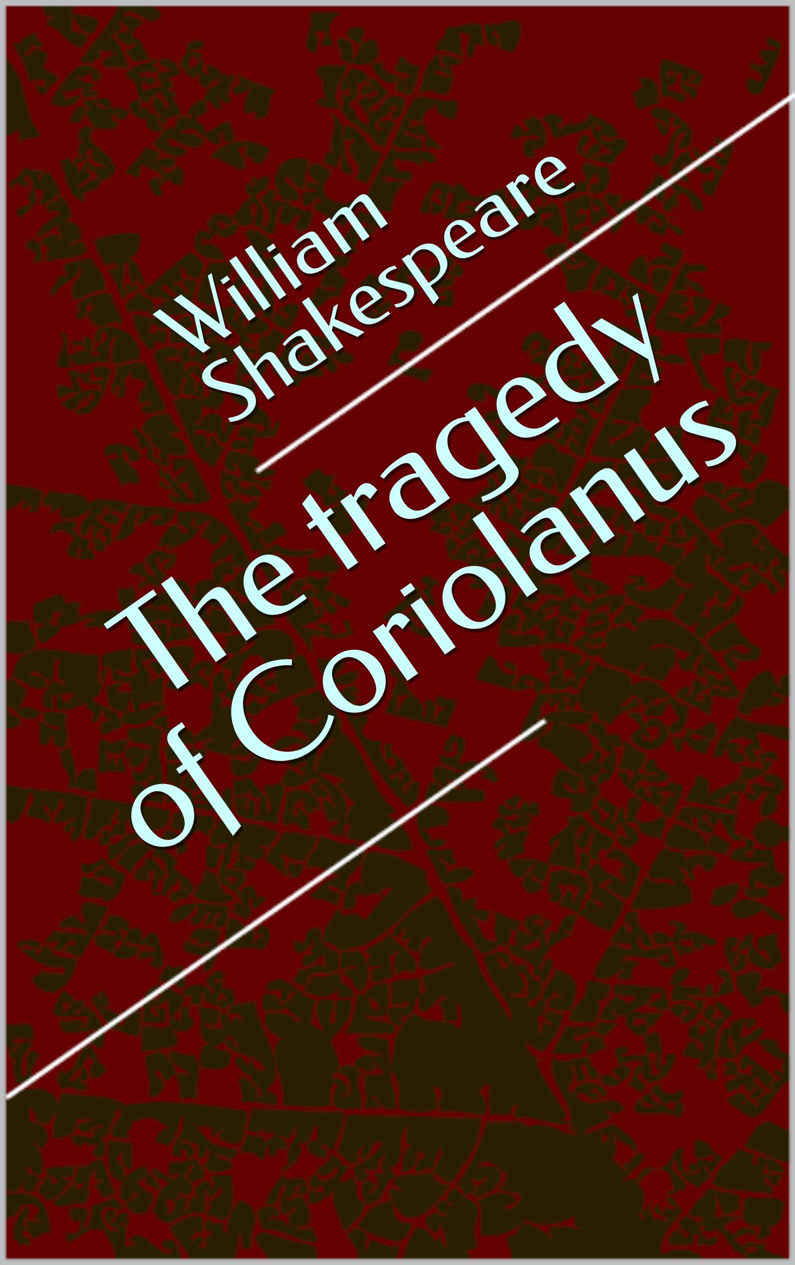 The tragedy of Coriolanus by William Shakespeare | Goodreads