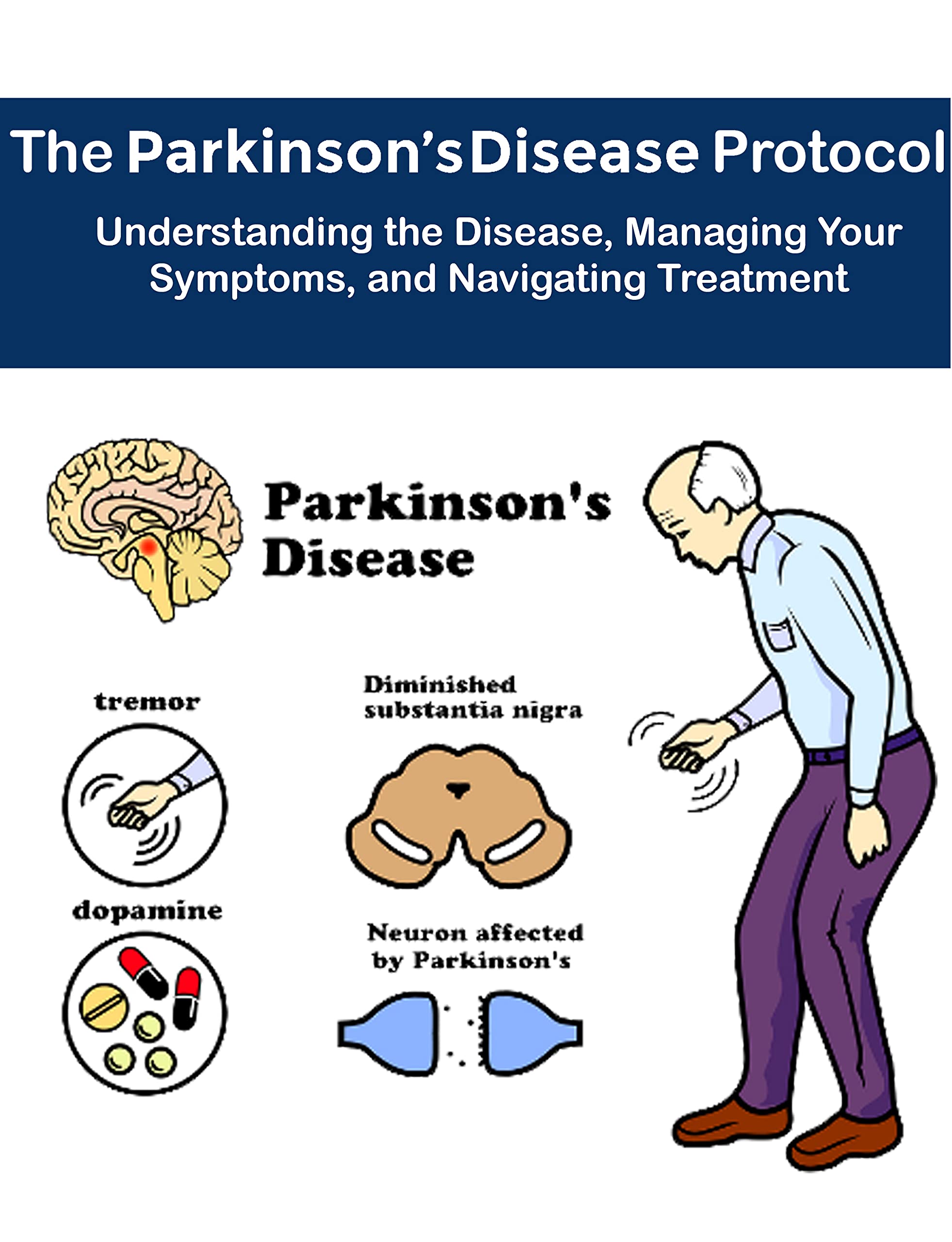 The Parkinson’s Disease Protocol: 12 simple steps tackled this dreadful disease at its source by ...