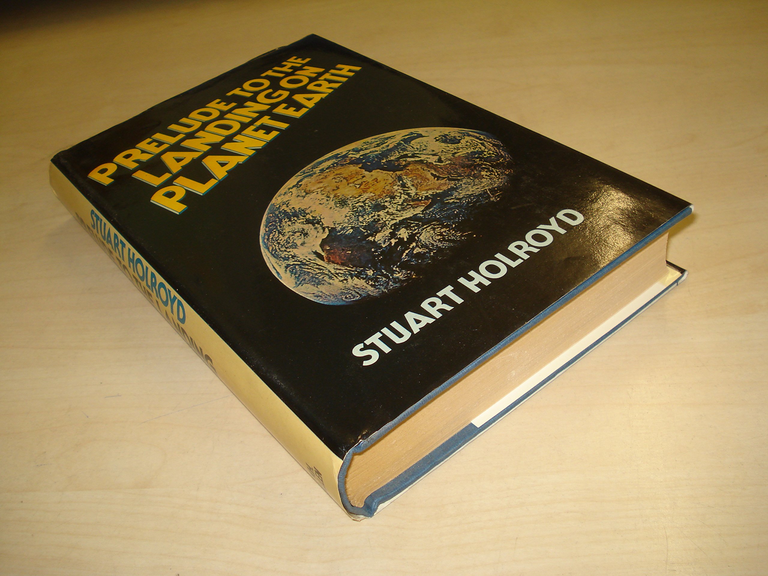 Prelude to the Landing on Planet Earth by Stuart Holroyd | Goodreads