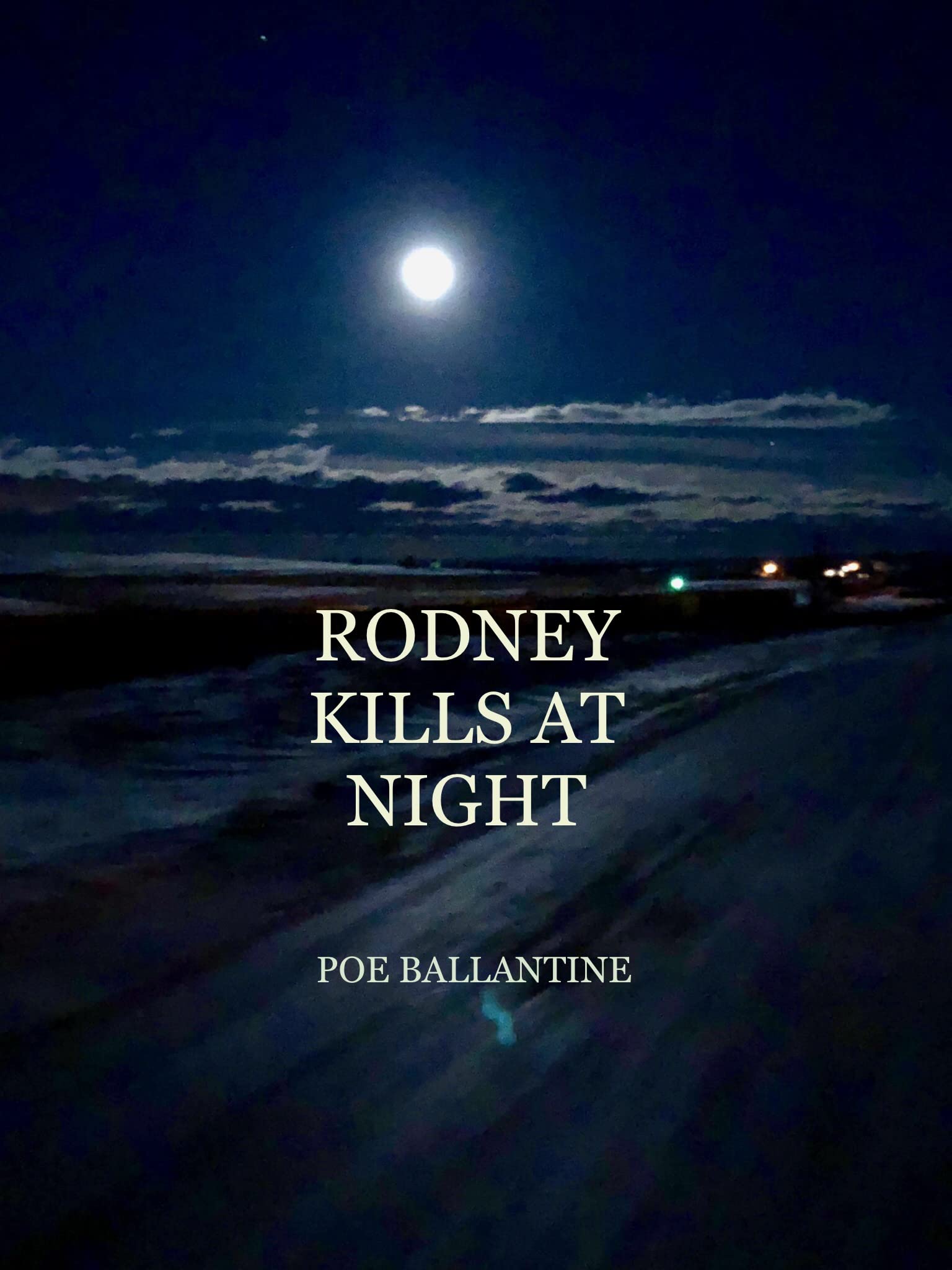 Rodney Kills at Night by Poe Ballantine | Goodreads