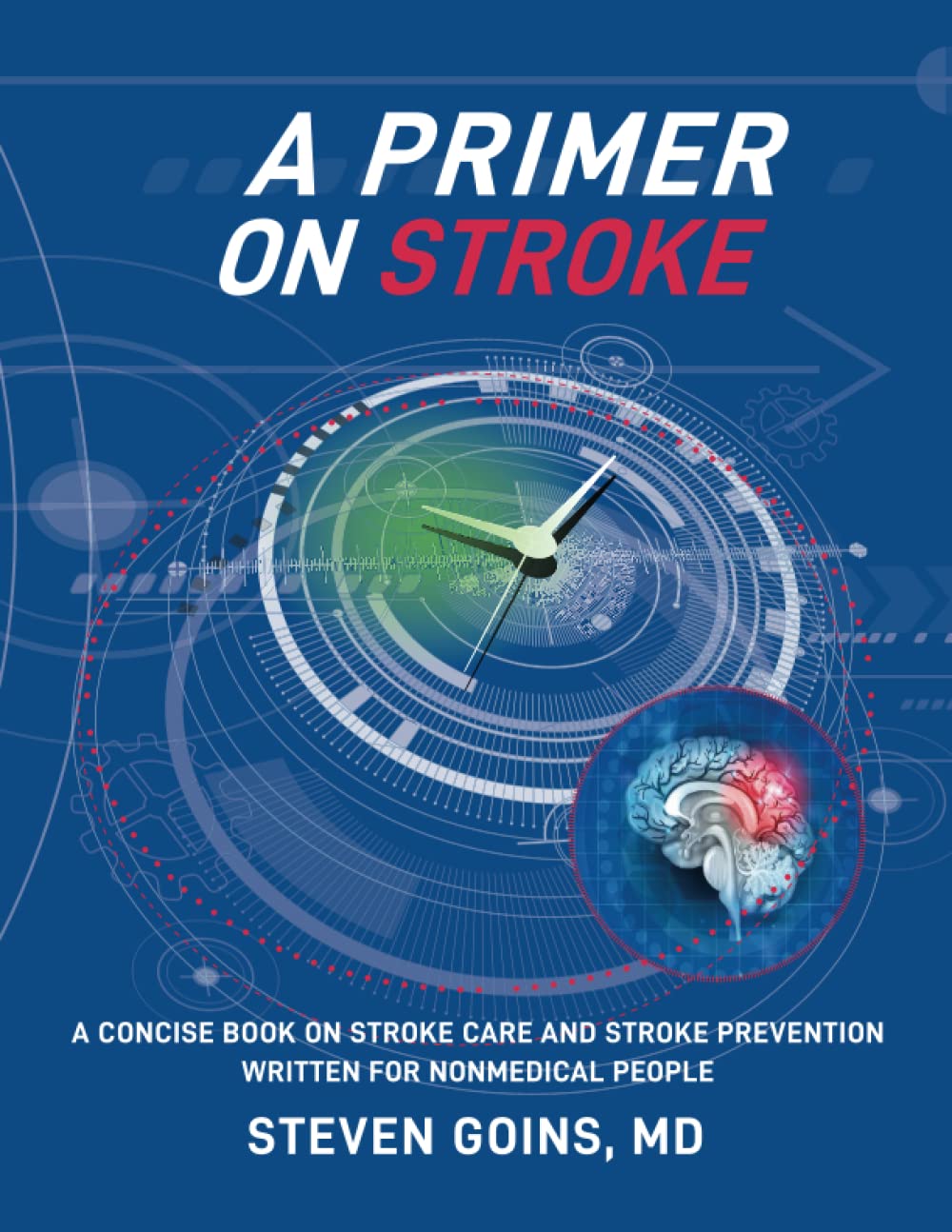 A Primer on Stroke: A Concise Book On Stroke Care And Stroke Prevention ...
