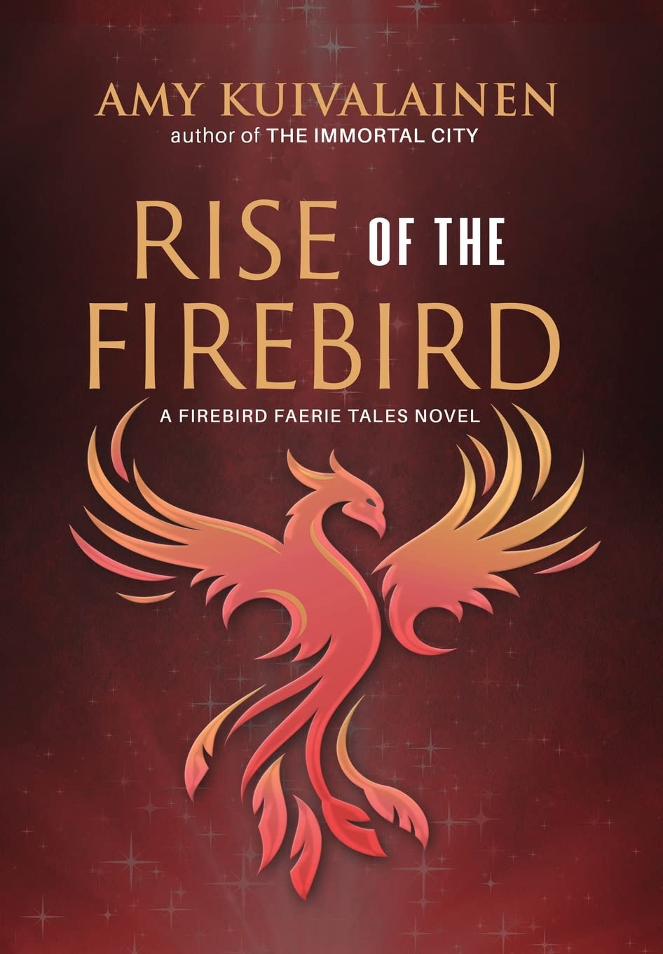 Rise of the Firebird (The Firebird Faerie Tales) by Amy Kuivalainen ...