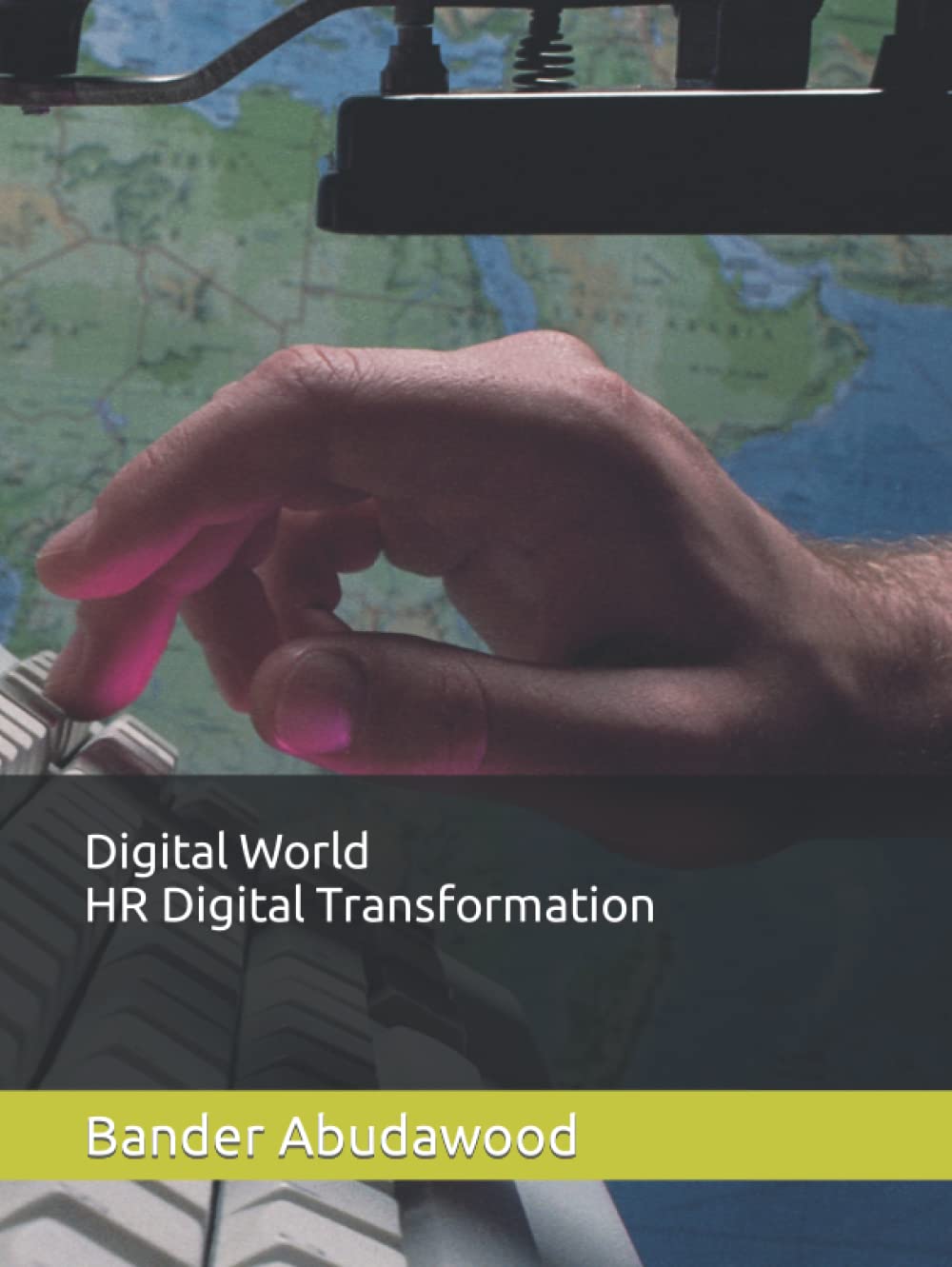 Digital World- HR Digital Transformation by Bander Abudawood | Goodreads