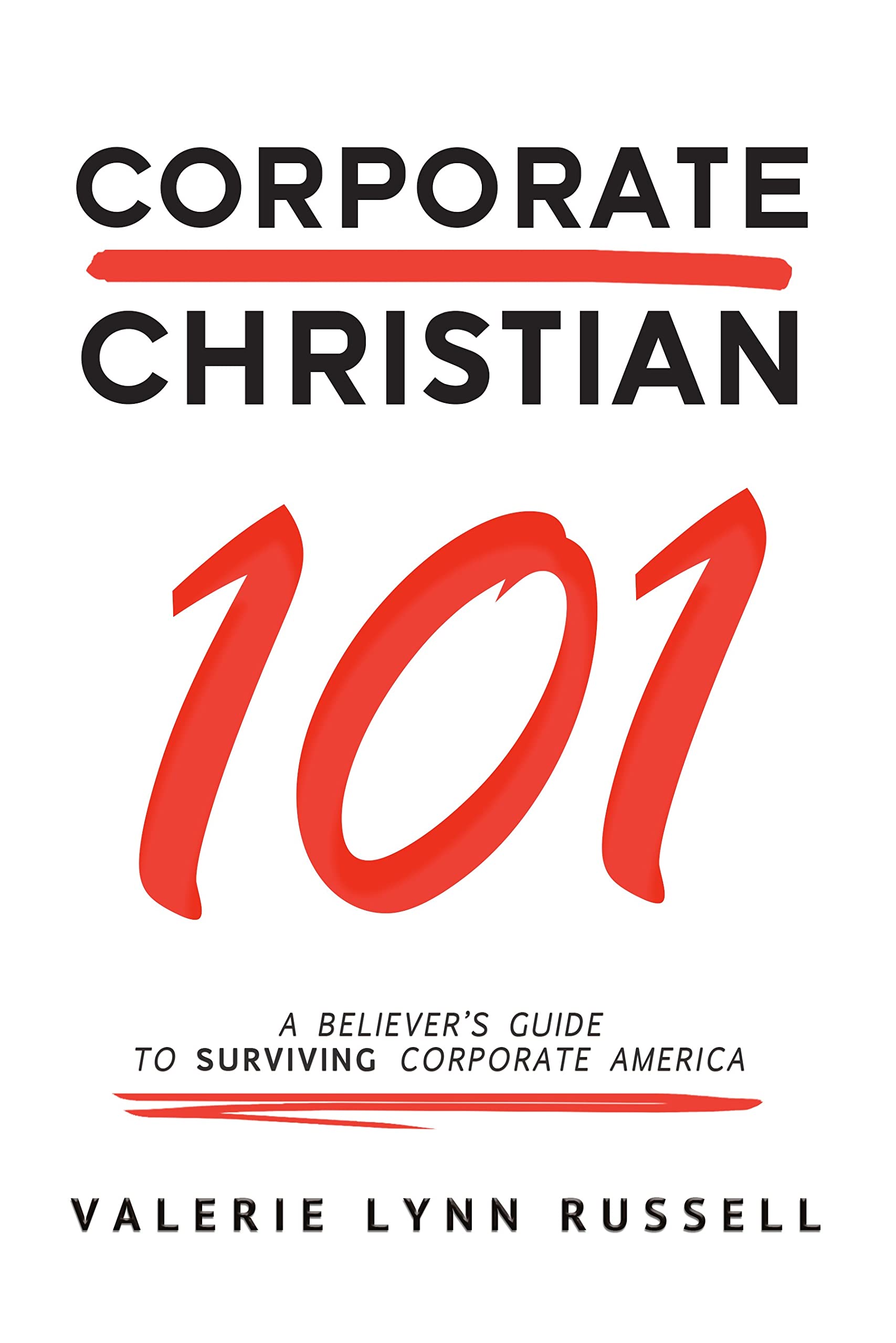 Corporate Christian 101: A Believer's Guide to Surviving Corporate America by Valerie Russell ...