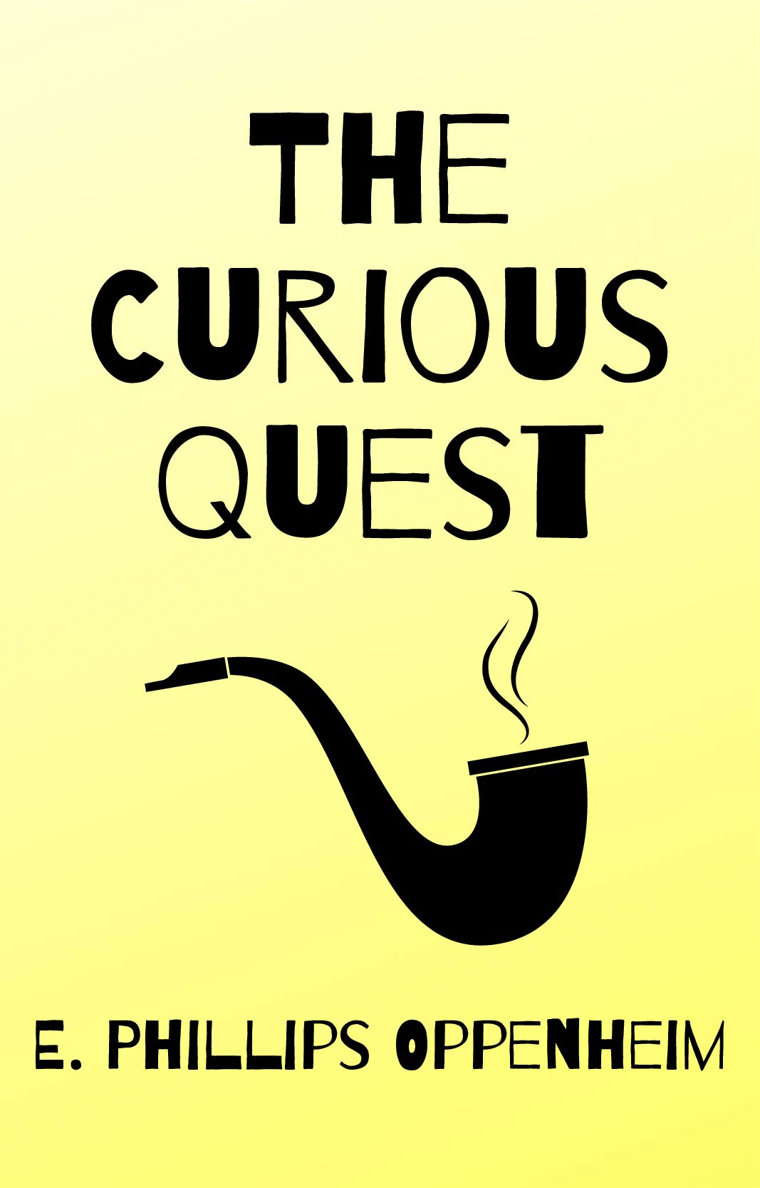 The Curious Quest: (Annotated) by E. Phillips Oppenheim | Goodreads