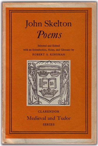 Poems (Clarendon Mediaeval & Tudor) by John Skelton | Goodreads