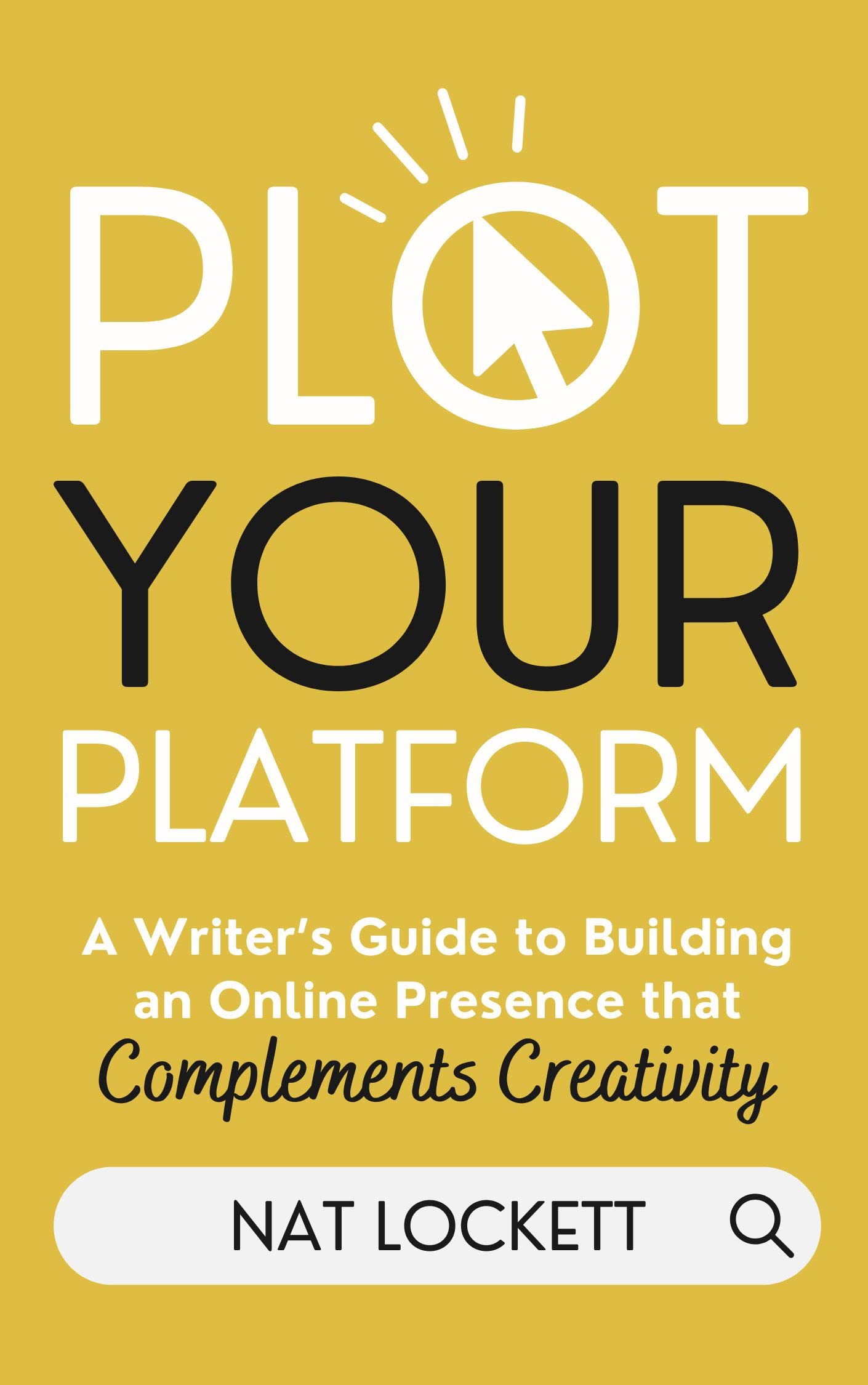 Plot Your Platform A Writer s Guide To Building An Online Presence plot-your-platform-a-writer-s-guide-to-building-an-online-presence