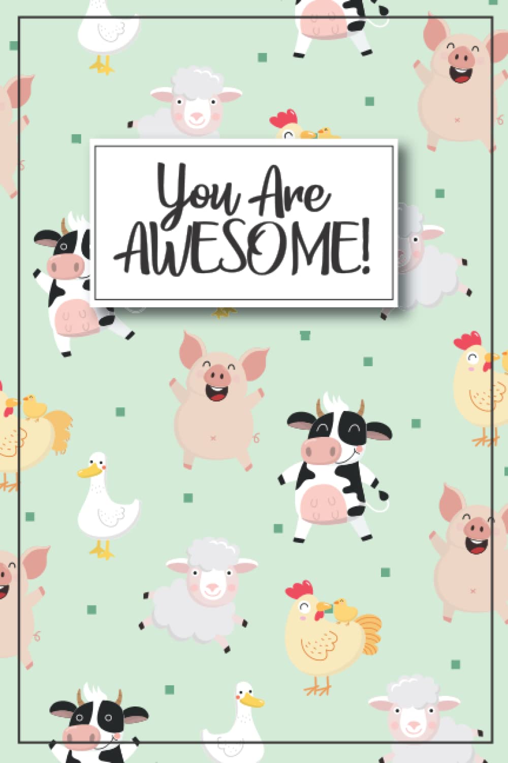 Happy Farm Animals Journal - You are Awesome!: Farm Animals Notebook ...
