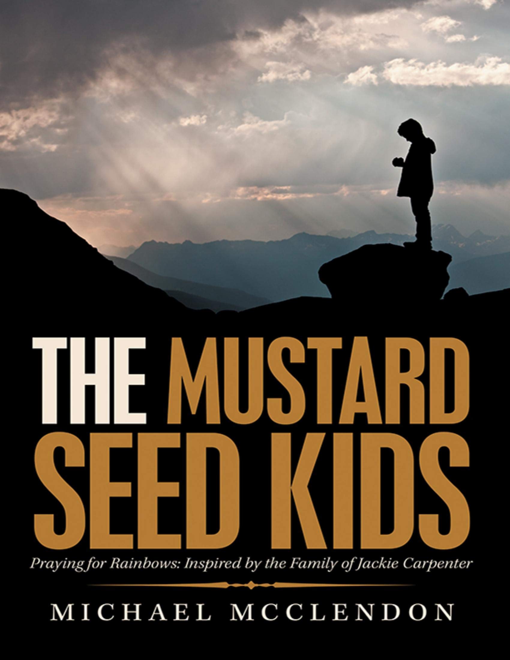 The Mustard Seed Kids: Praying for Rainbows: Inspired by the Family of ...