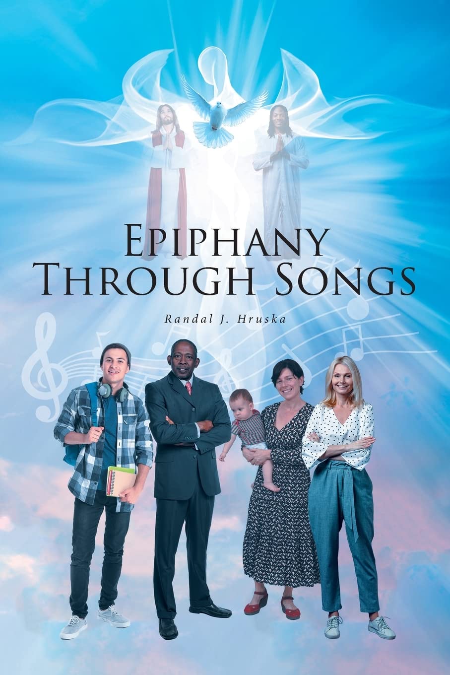 Epiphany Through Songs by Randal J. Hruska | Goodreads