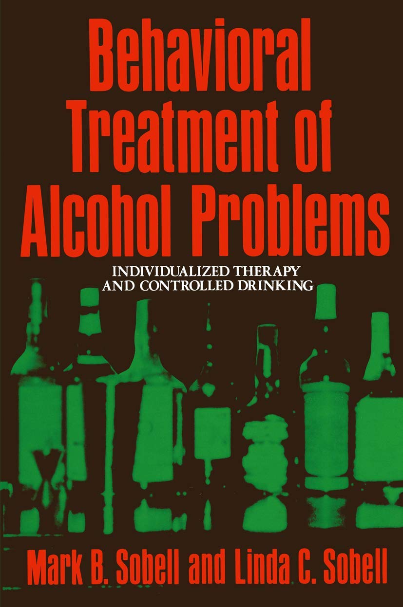 Behavioral Treatment of Alcohol Problems: Individualized Therapy and ...