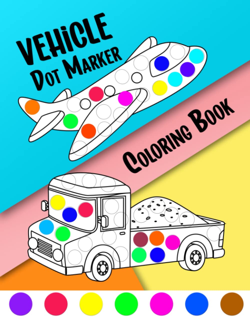 Vehicle Dot Marker Coloring Book: Easy Guided BIG DOTS | Do a Dot ...