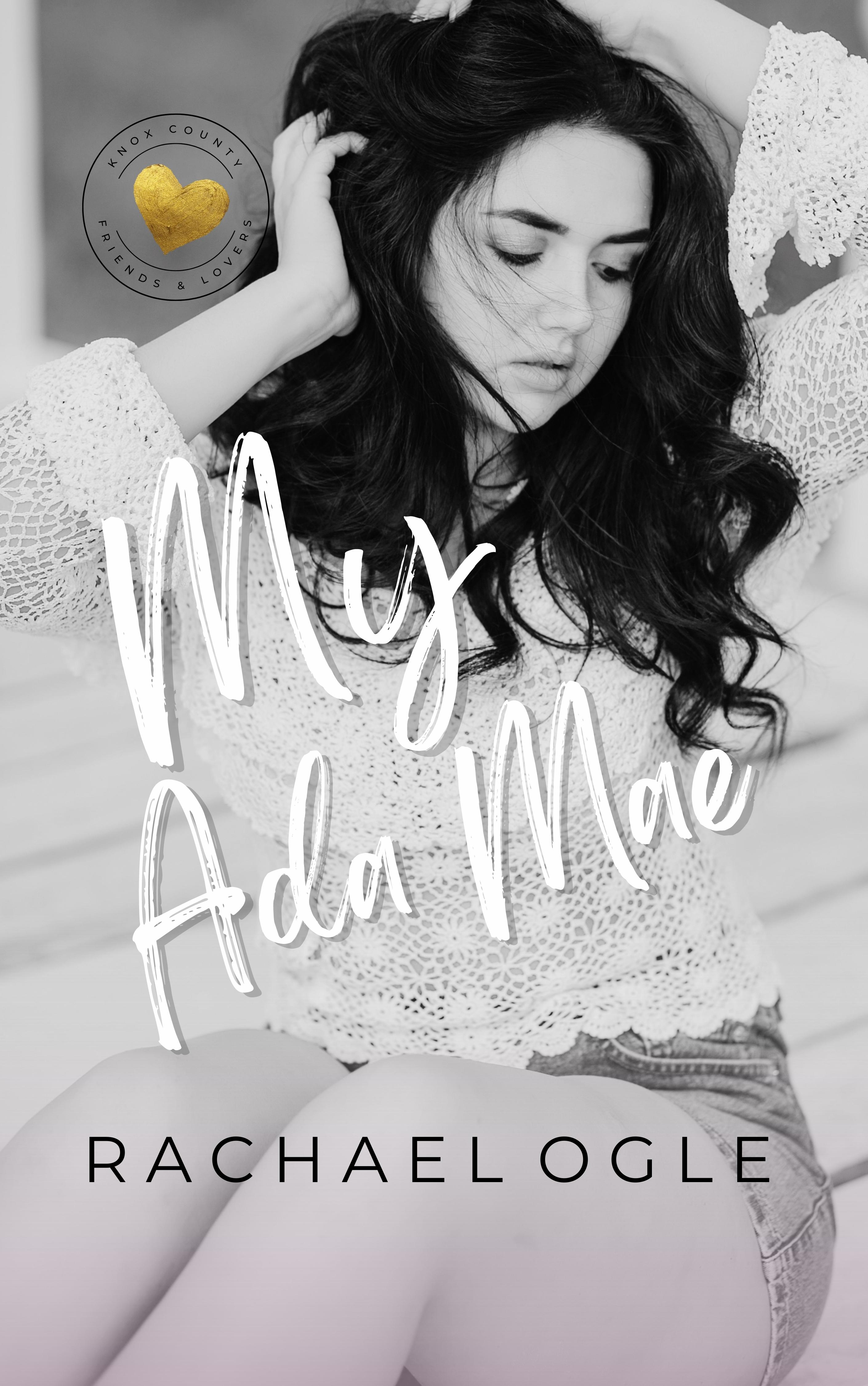 My Ada Mae (Knox County 1) by Rachael Ogle | Goodreads