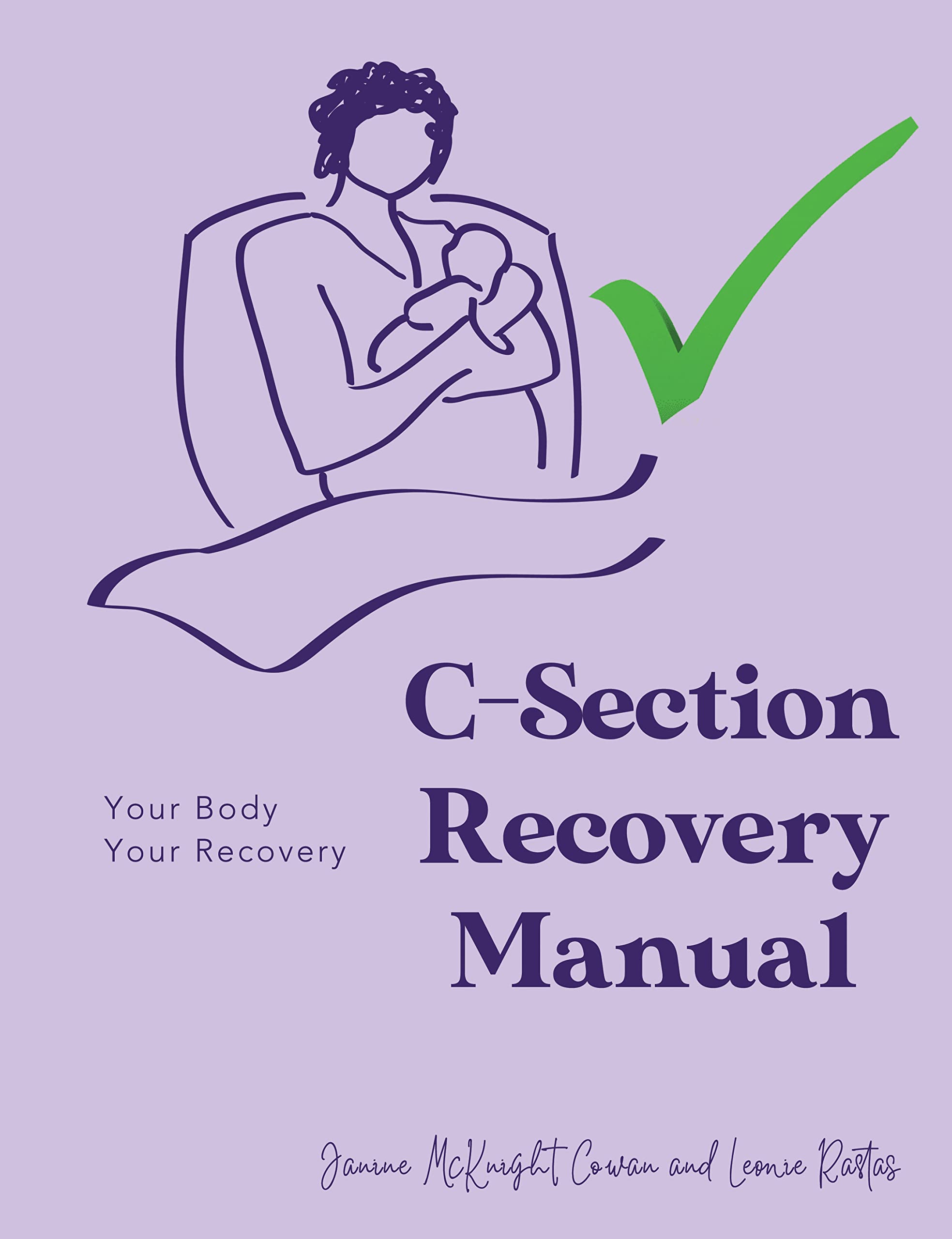 C-Section Recovery Manual: Your Body, Your Recovery by Leonie Rastas ...