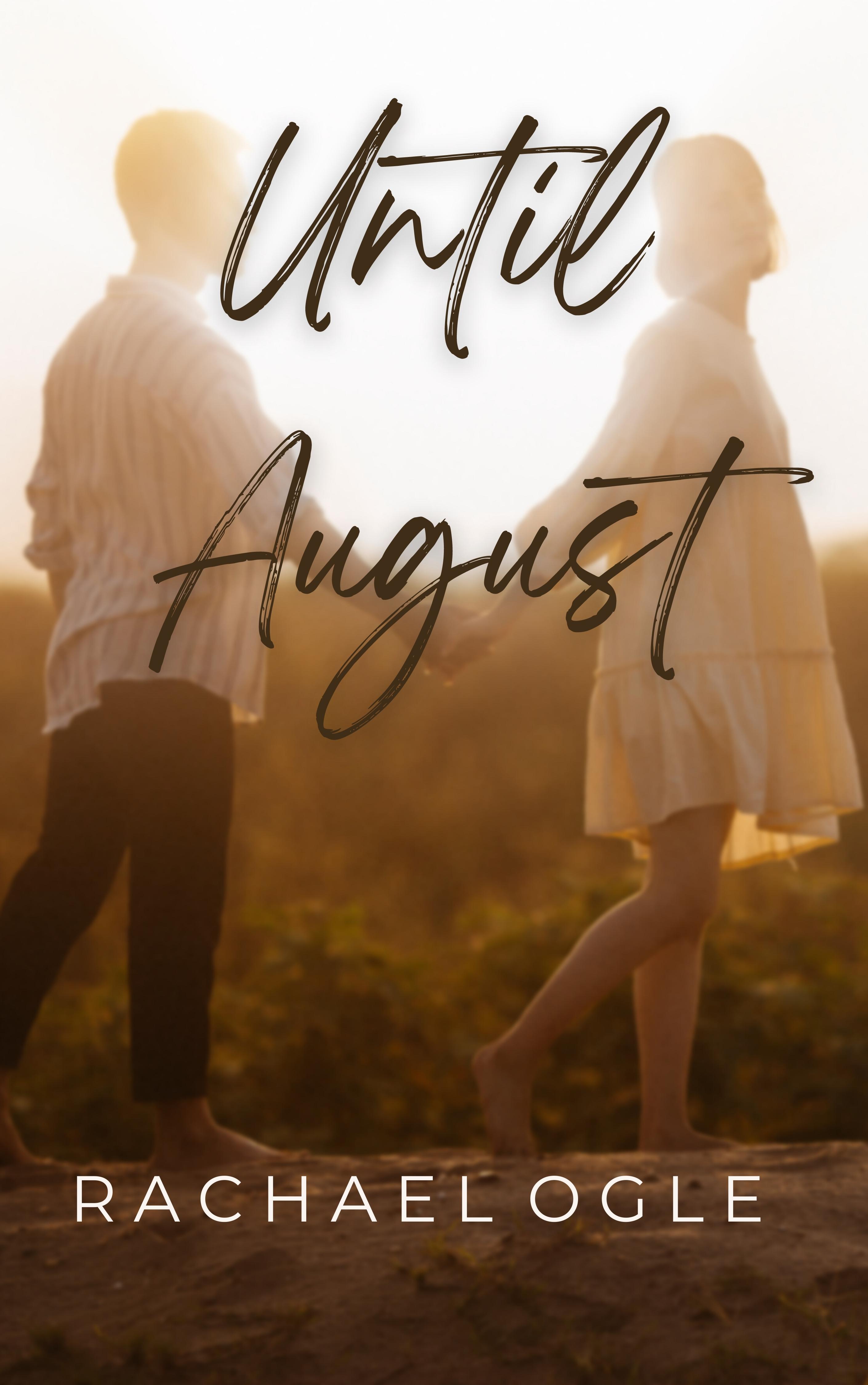 Until August (Until Book 1) by Rachael Ogle | Goodreads