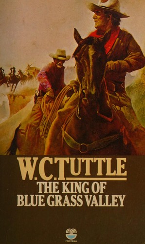 The King of Blue Grass Valley by W.C. Tuttle | Goodreads