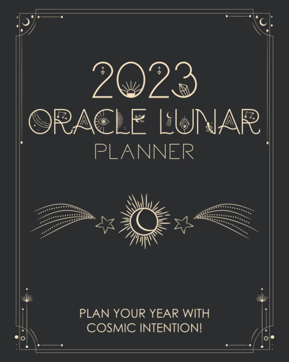 2023 Oracle Lunar Planner: Plan your year with cosmic intention! by ...
