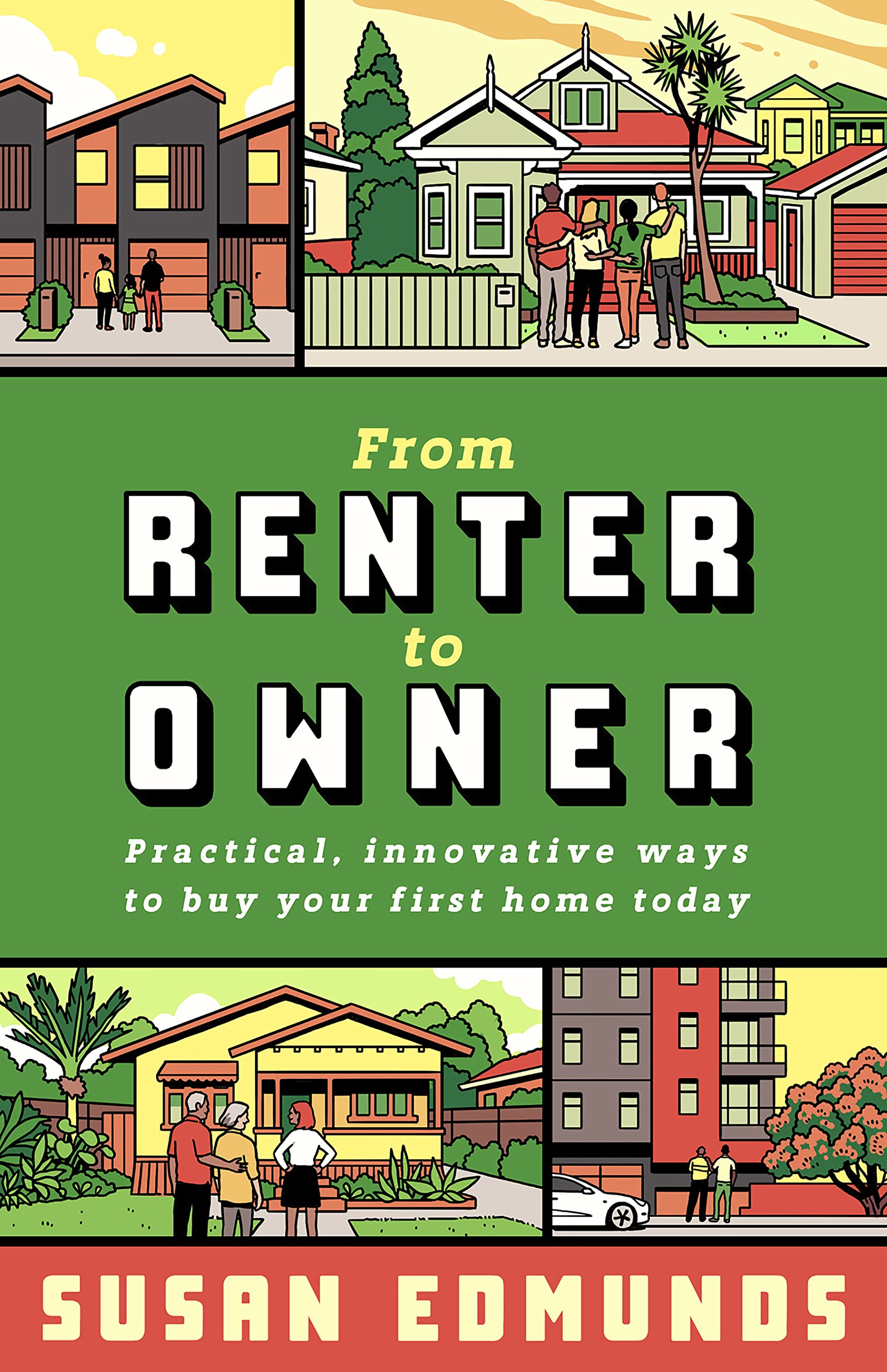 From Renter to Owner: Practical, innovative ways to buy your own home ...