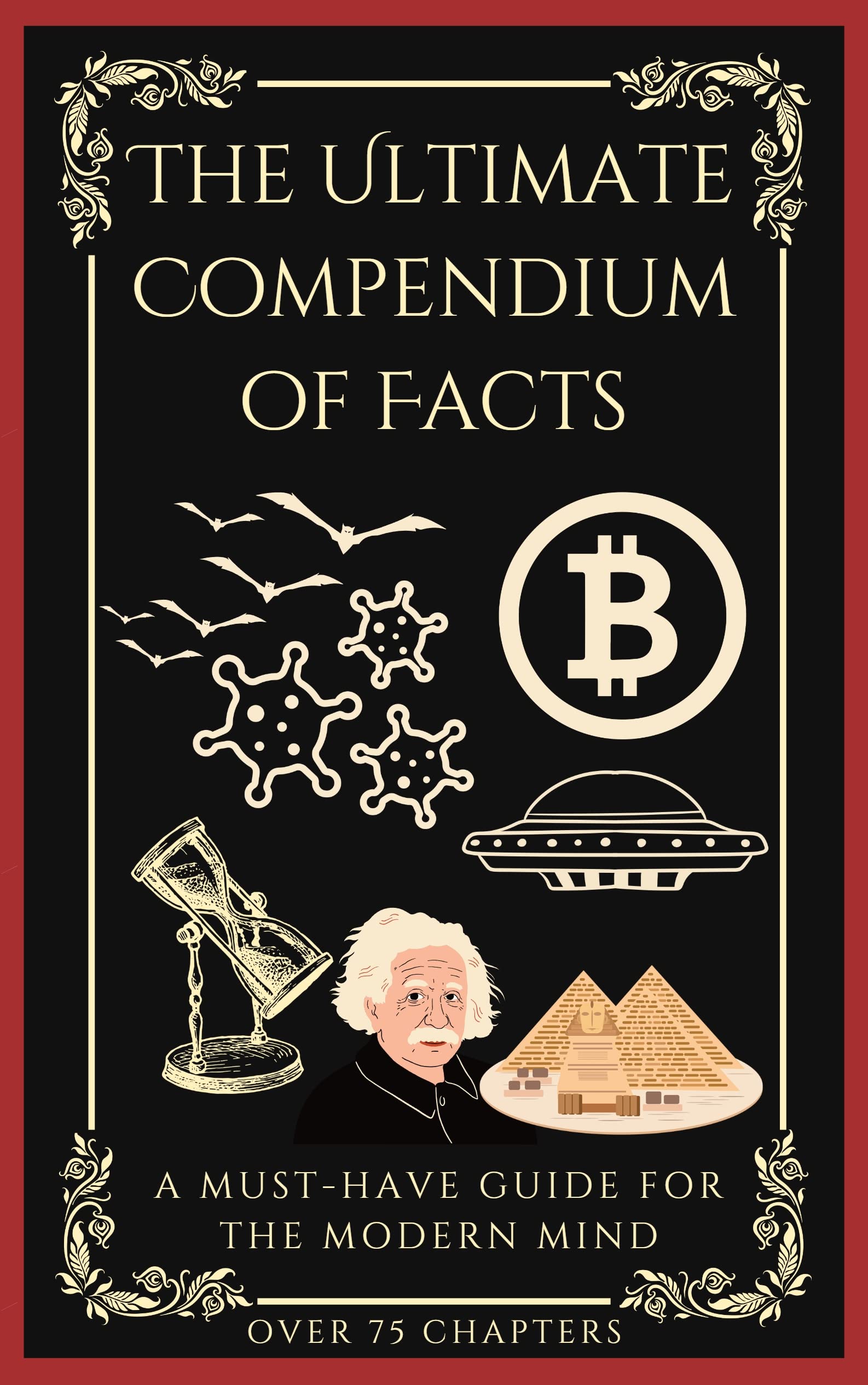 The Ultimate Compendium of Facts: A Must-Have Guide for the Modern Mind ...