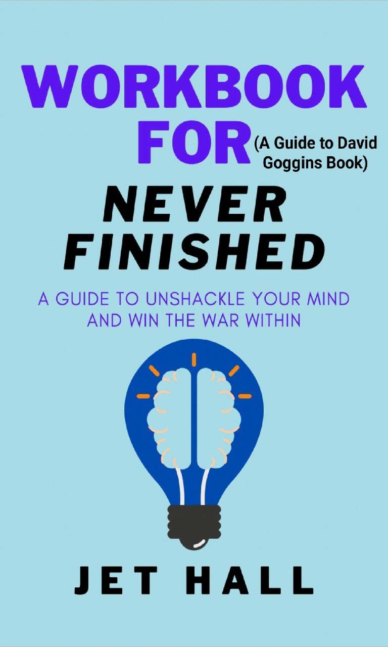 Workbook for Never Finished (A Guide to David Goggins Book): A Guide to ...