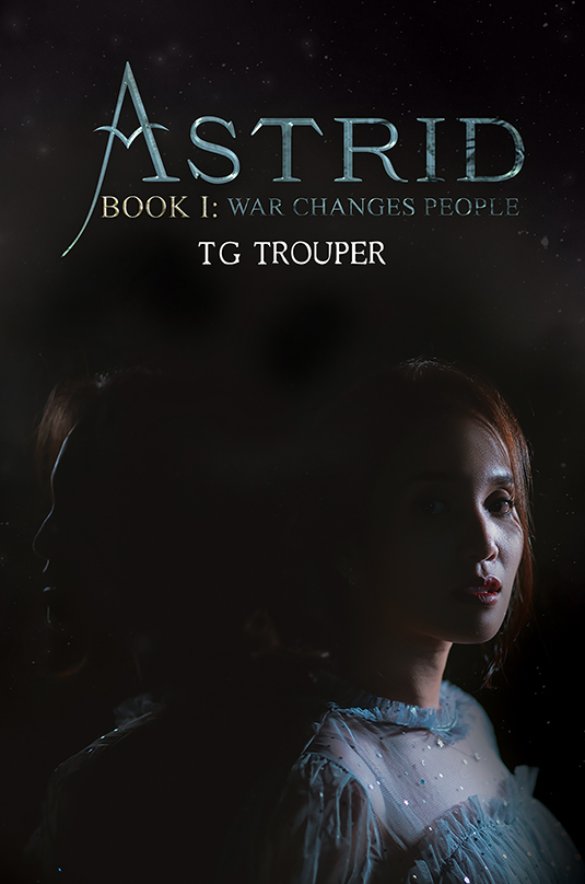 Astrid-Book I: War Changes People by T G Trouper | Goodreads