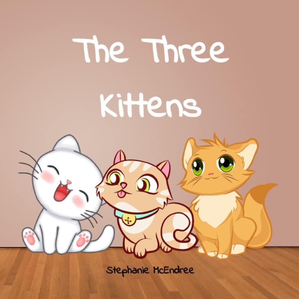 The Three Kittens by Stephanie McEndree | Goodreads