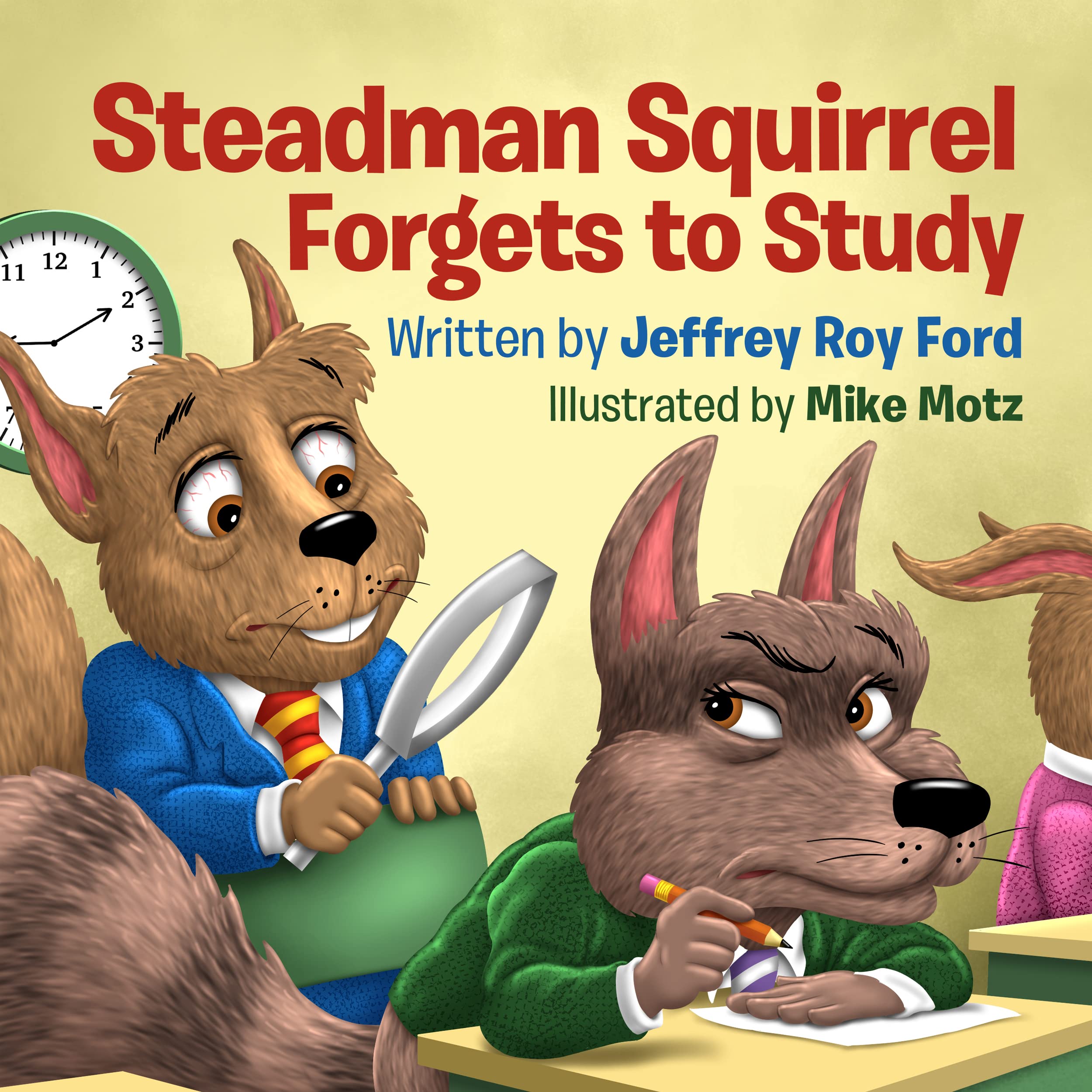 Steadman Squirrel Forgets to Study by Jeffrey Roy Ford | Goodreads