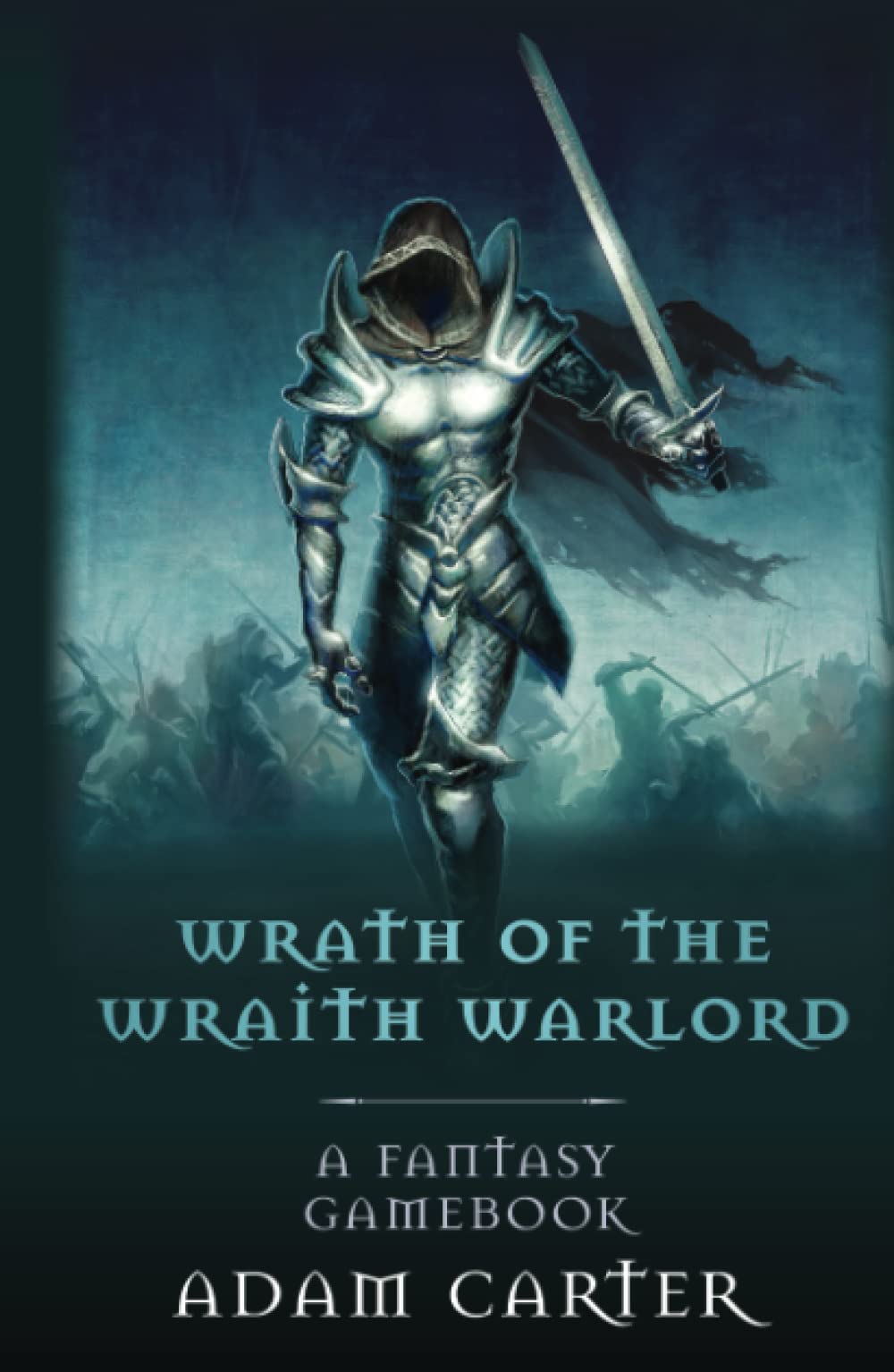 Wrath of the Wraith Warlord: A Fantasy Gamebook by Adam Carter | Goodreads