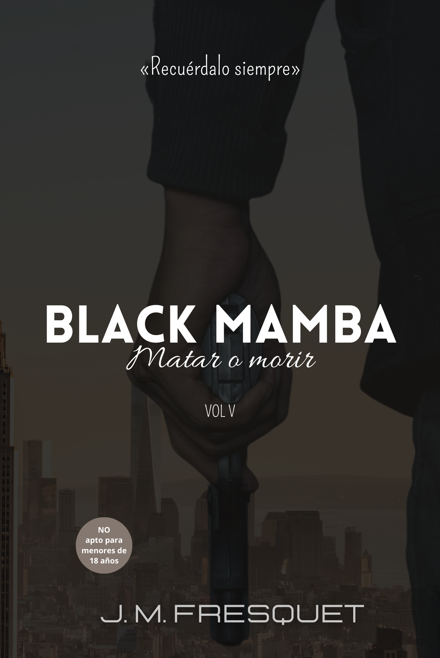 BLACK MAMBA: Matar o morir (vol 5) by J.M. Fresquet | Goodreads