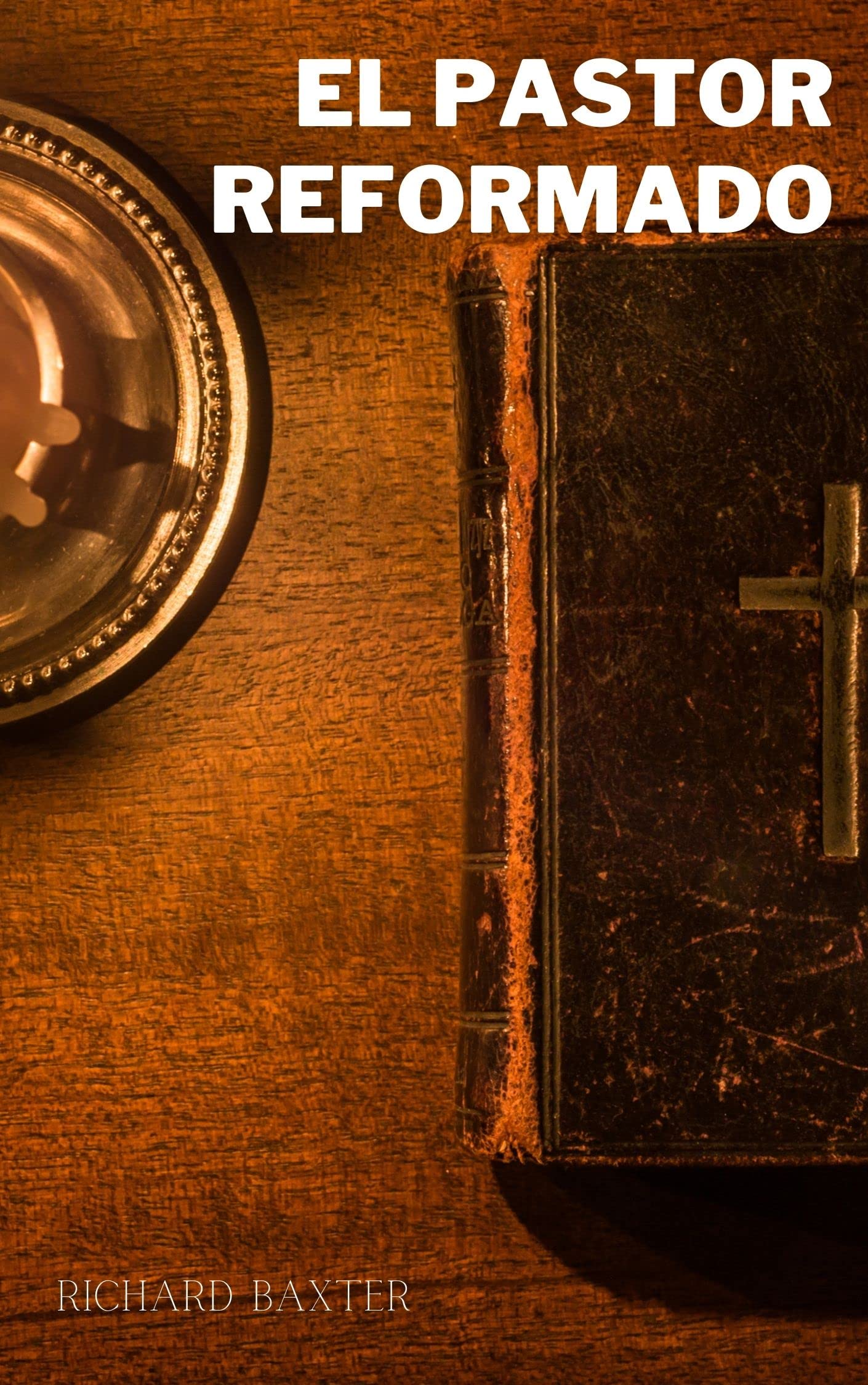 El Pastor Reformado by Richard Baxter | Goodreads