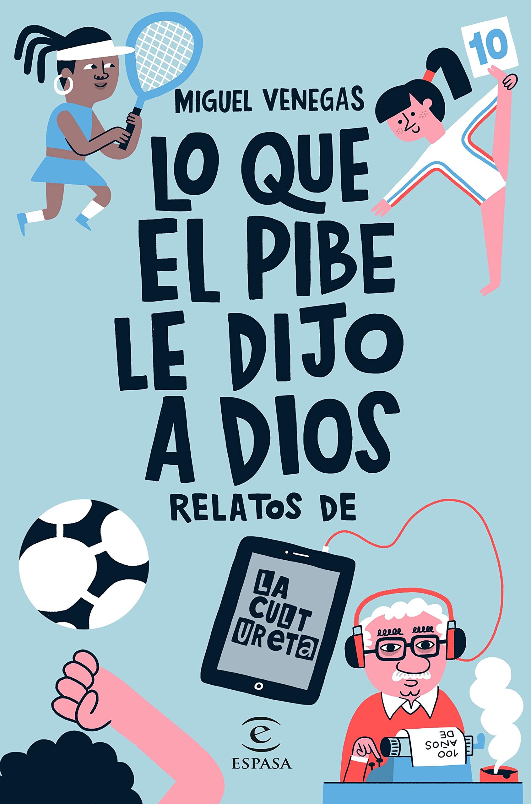 Lo que el Pibe le dijo a Dios (Spanish Edition) by Miguel Venegas ...