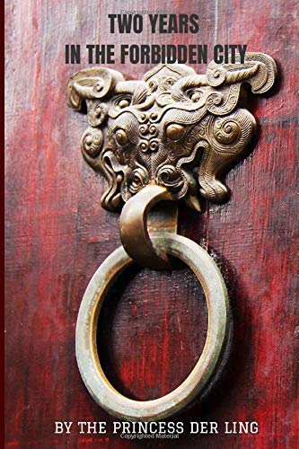 TWO YEARS IN THE FORBIDDEN CITY: Discover Hidden Stories Of Empress ...
