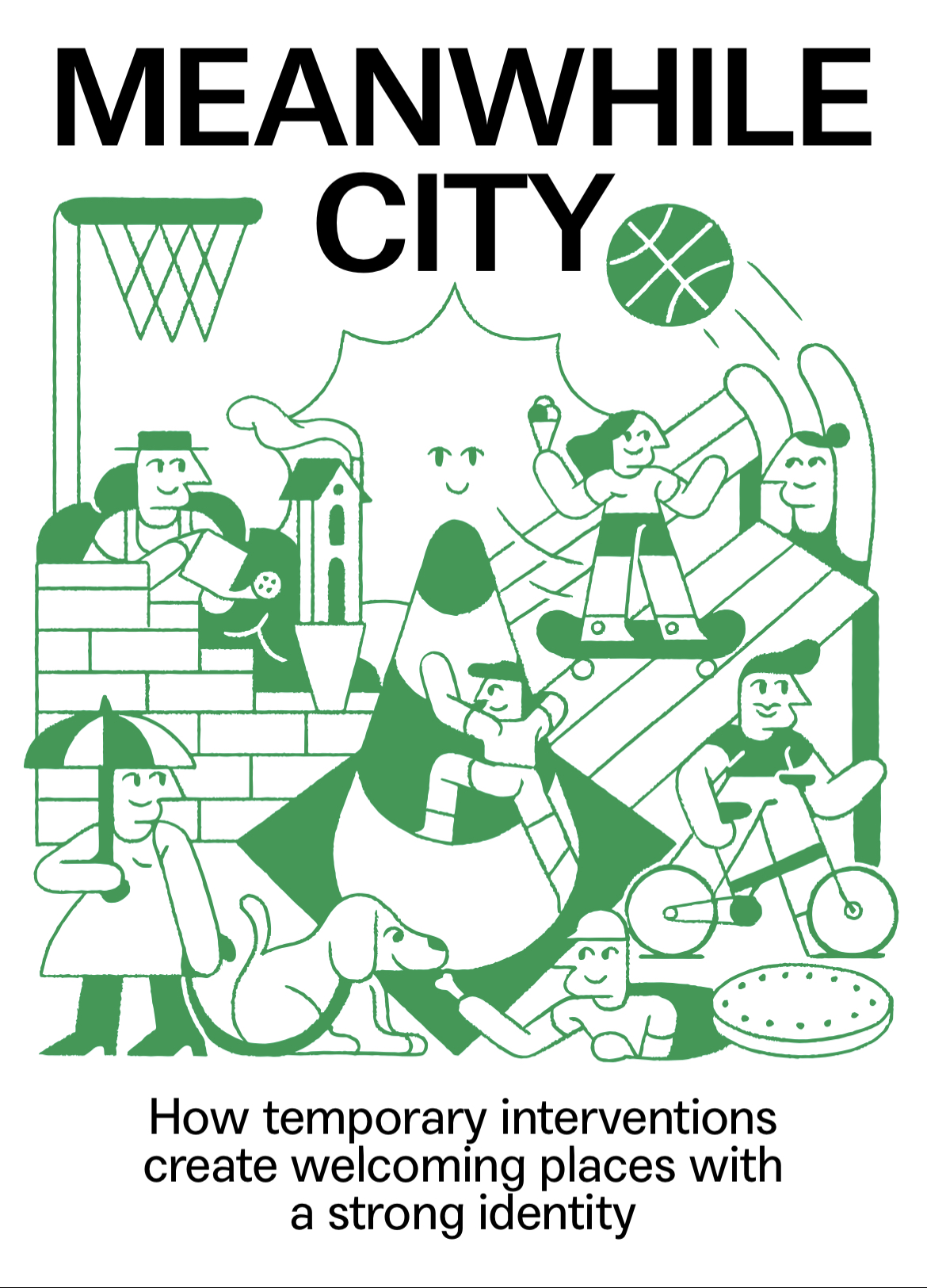 Meanwhile City: How temporary interventions create welcoming places ...