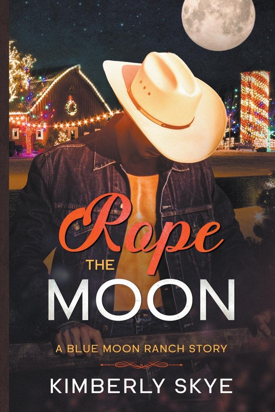 Rope the Moon (Blue Moon Ranch) by Kimberly Skye | Goodreads