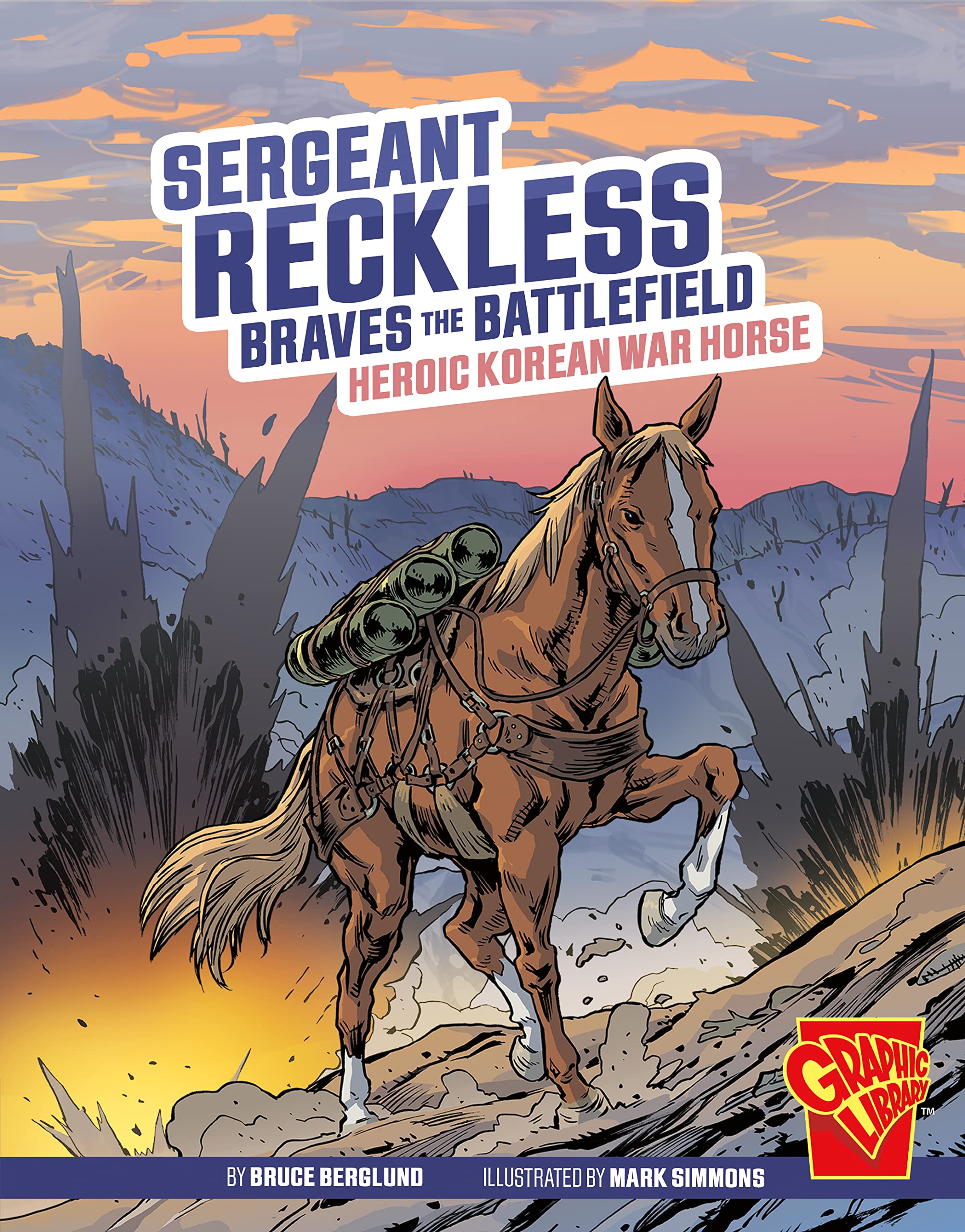 Sergeant Reckless Braves the Battlefield: Heroic Korean War Horse by ...