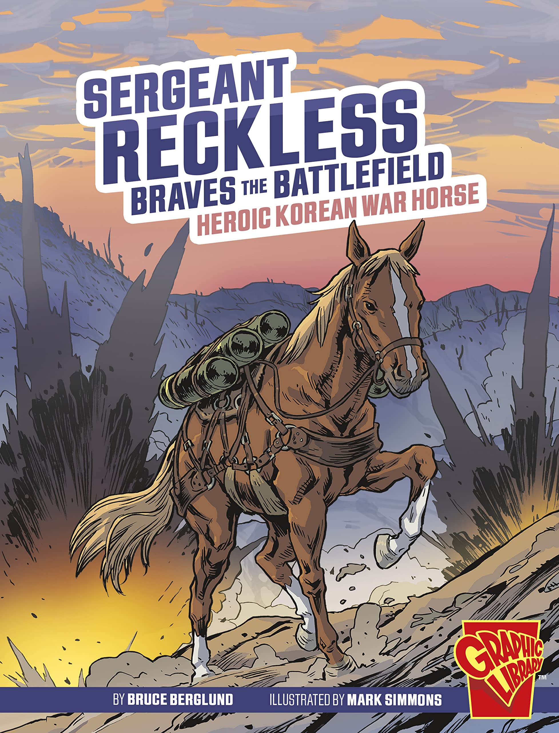 Sergeant Reckless Braves the Battlefield: Heroic Korean War Horse by ...