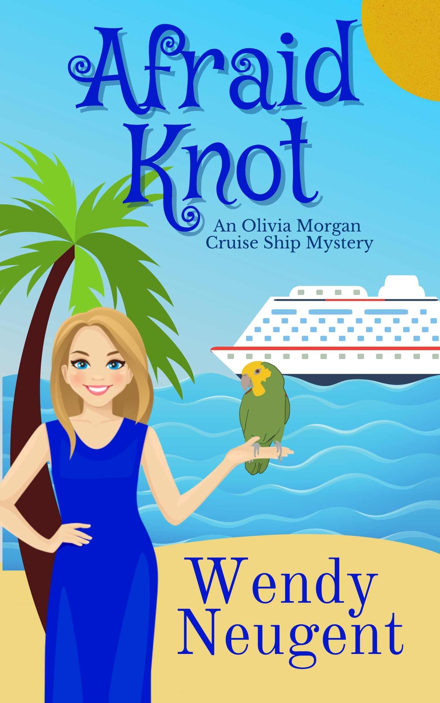 Afraid Knot by Wendy Neugent | Goodreads