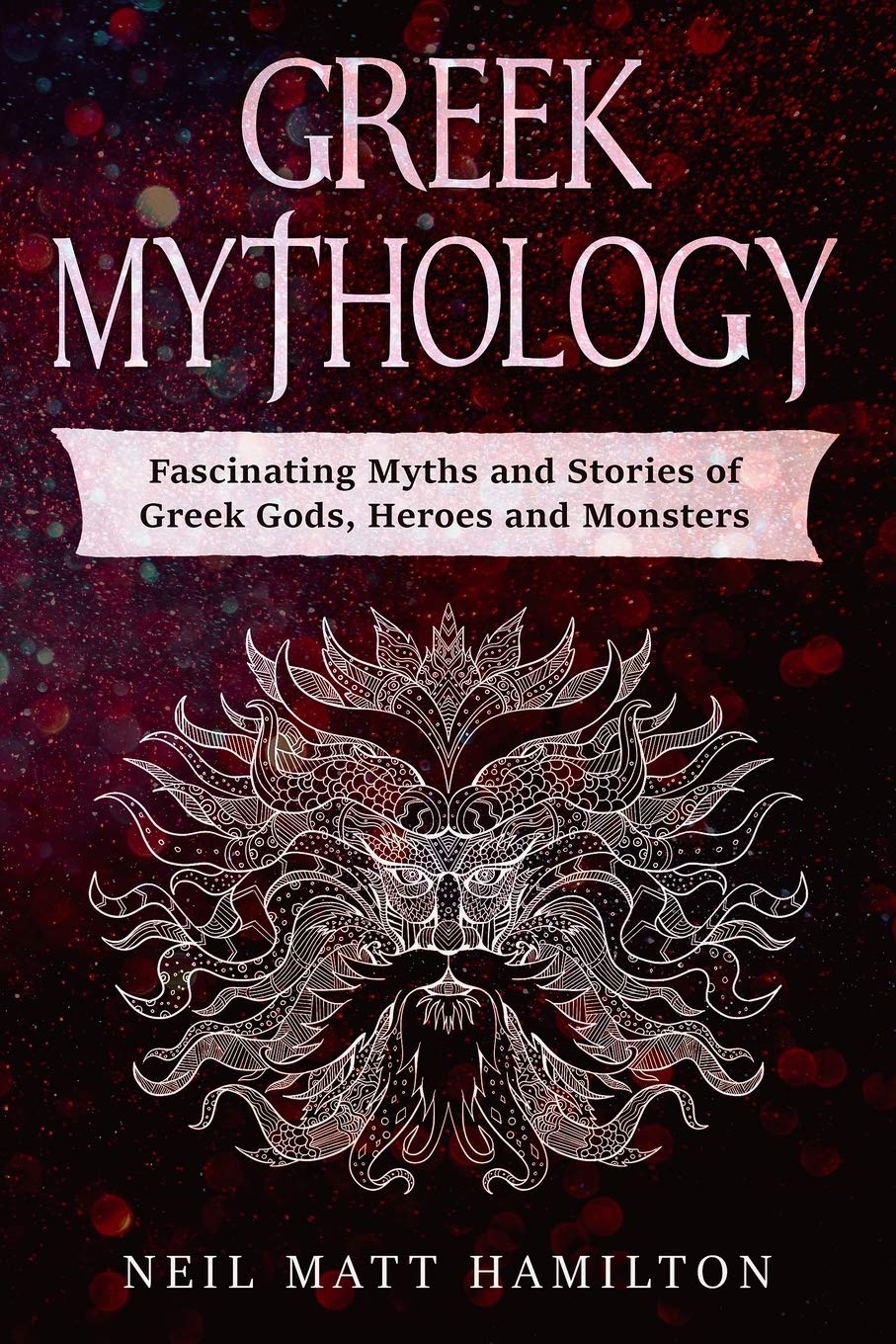 Greek Mythology: Fascinating Myths and Legends of Greek Gods, Heroes ...