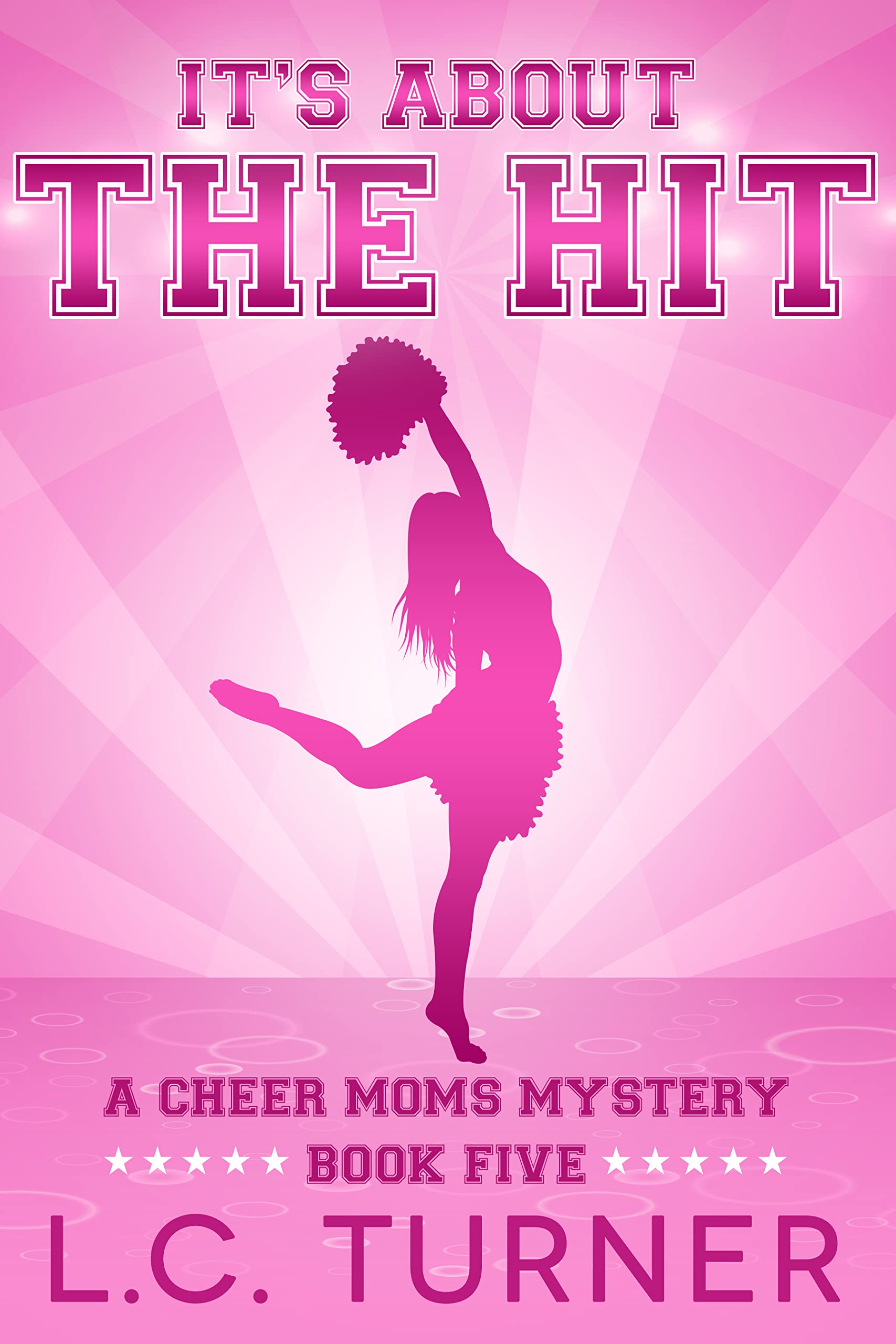 It's About the Hit (Cheer Moms #5) by L.C. Turner | Goodreads