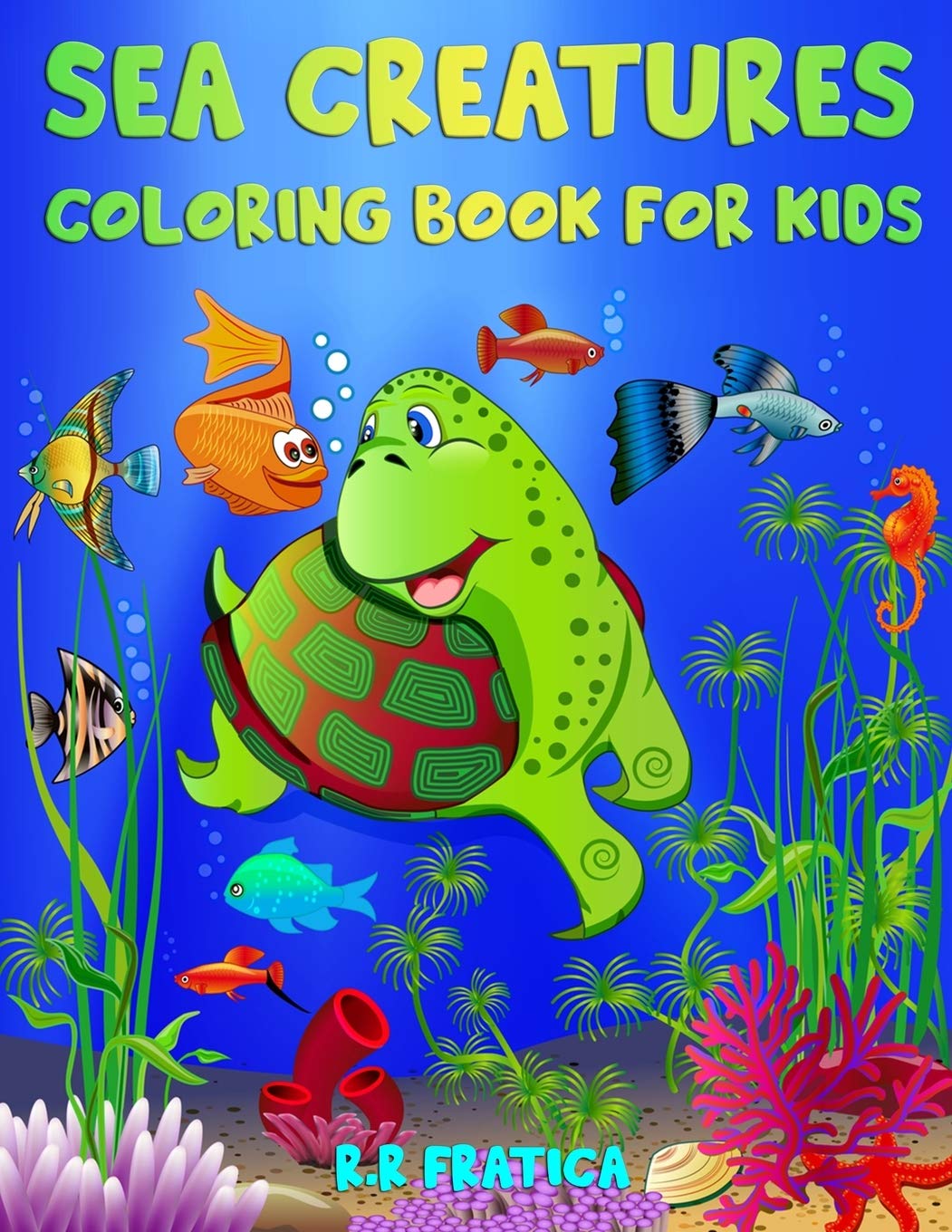 Sea Creatures Coloring Book for Kids: Incredible Sea Creatures and ...