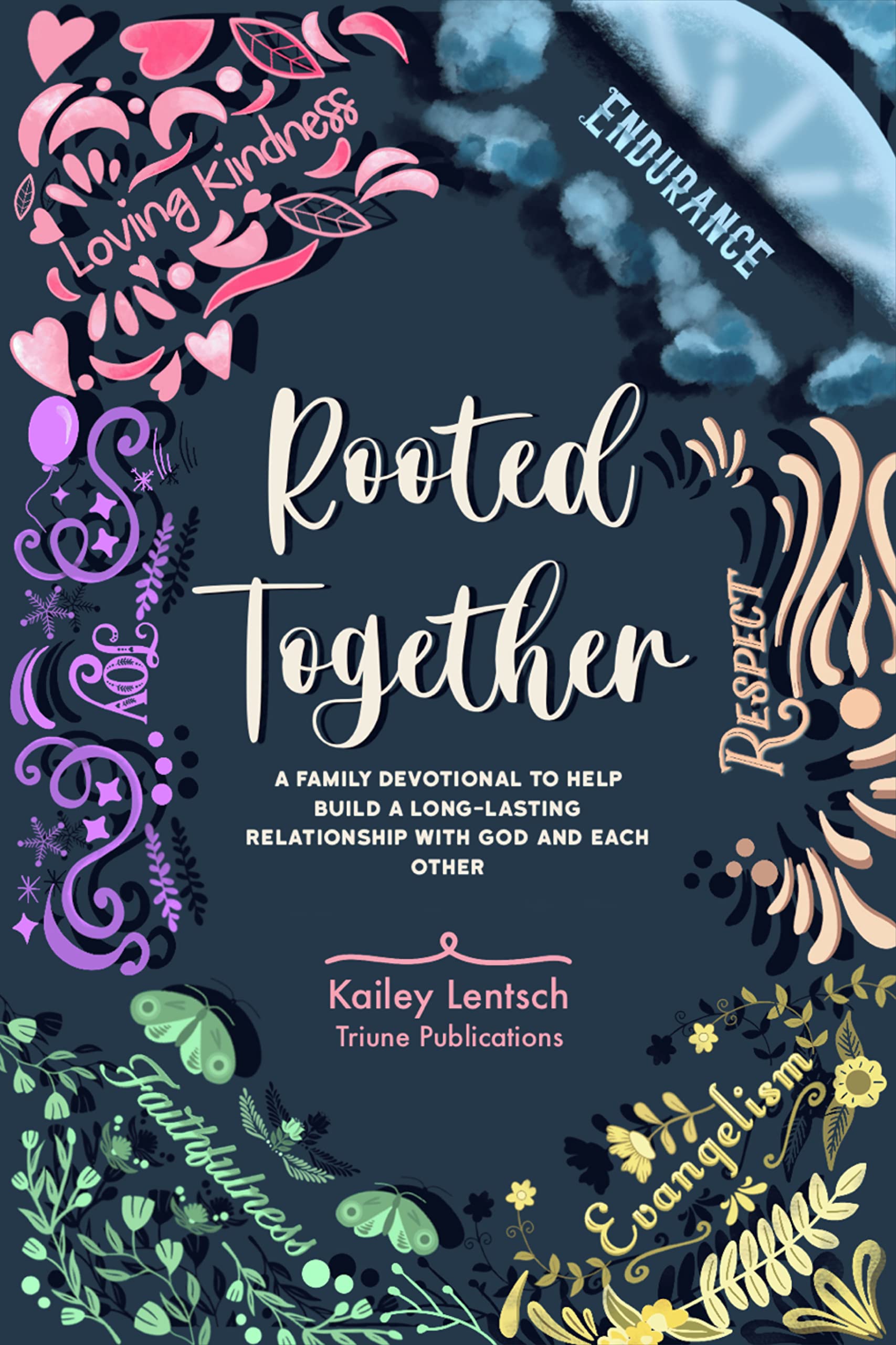 Rooted Together: A Family Devotional to Help Build A Long-Lasting ...