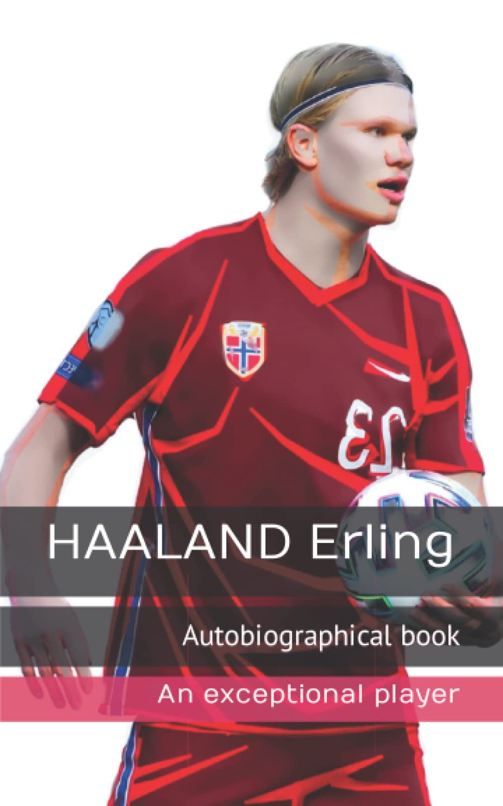 HAALAND Erling: An exceptional player - Autobiographical book by Jahoub ...