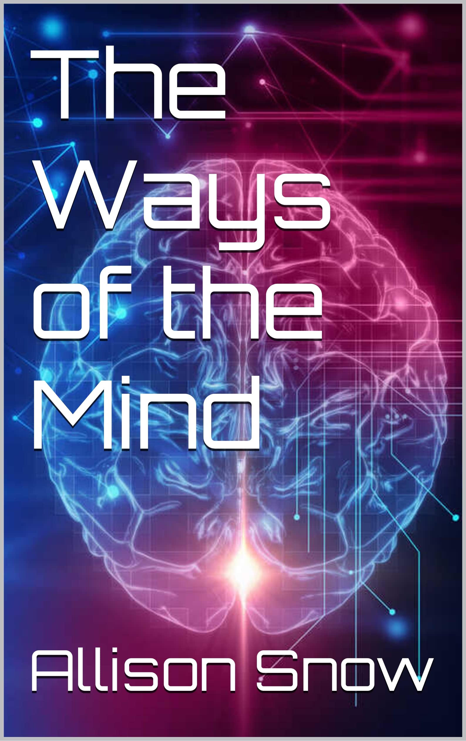 The Ways of the Mind by Allison Snow | Goodreads