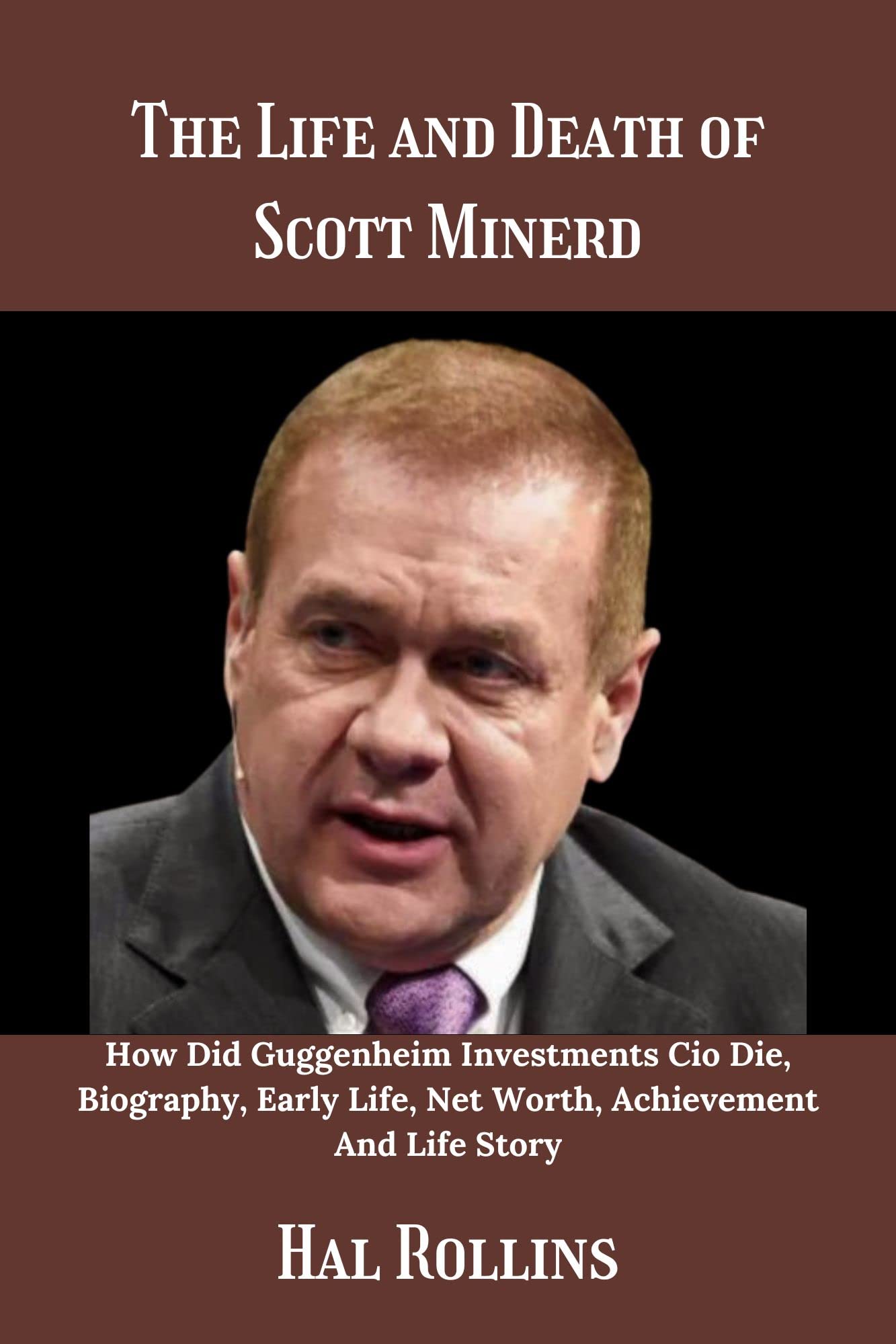 The Life and Death of Scott Minerd : How Did Guggenheim Investments Cio ...