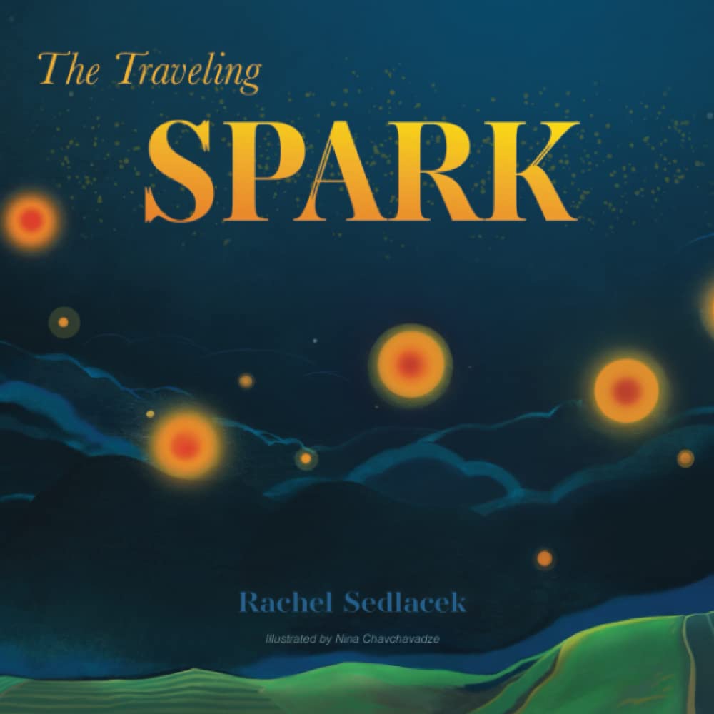 The Traveling Spark by Rachel Sedlacek | Goodreads